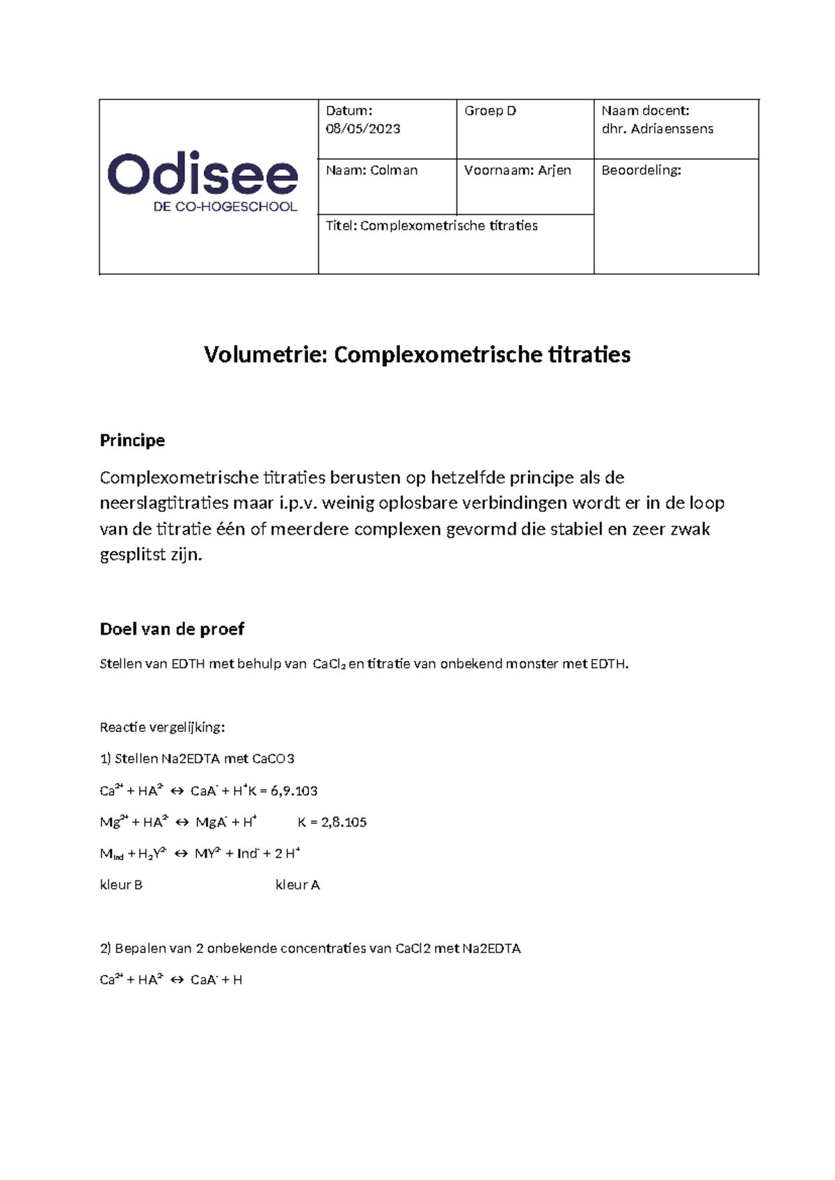 Volumetrie Complexometrische titraties - Datum: 08/05/ Groep D Naam ...