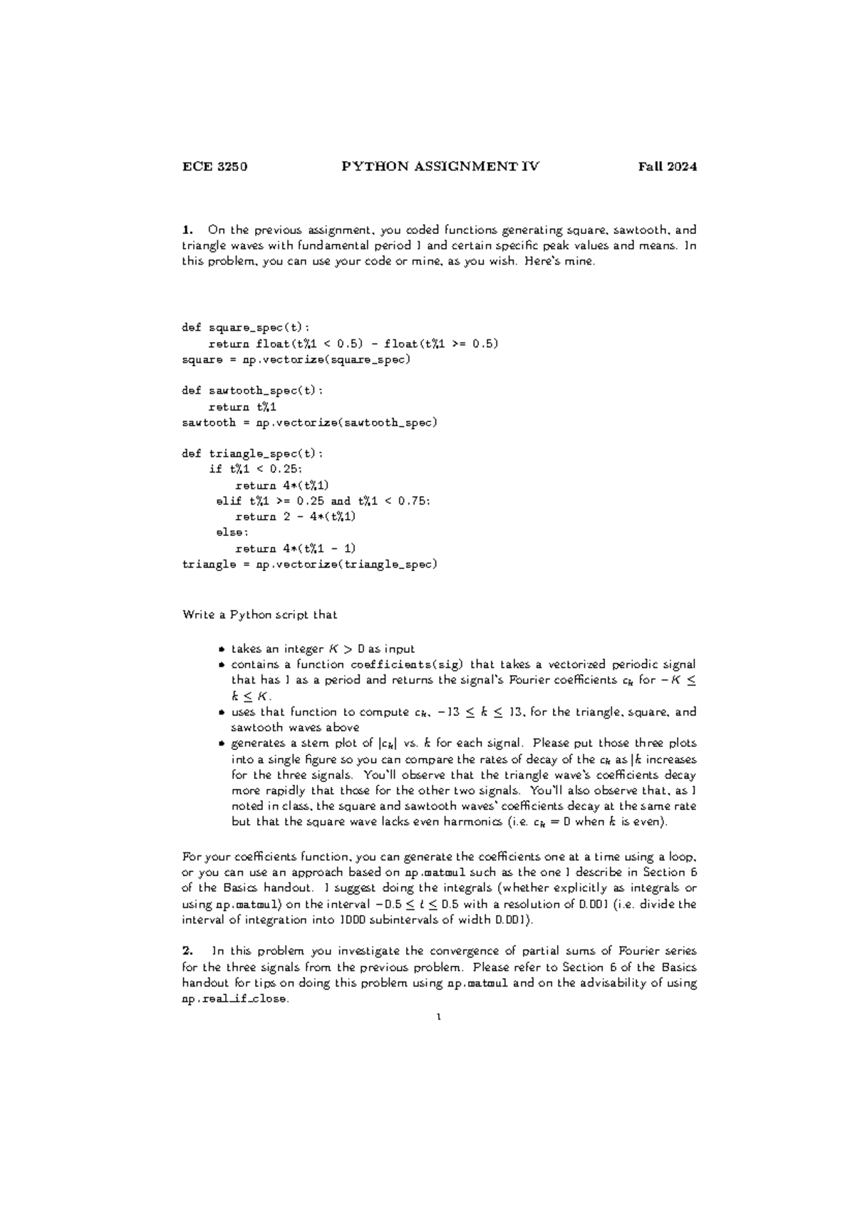 Coding 4 24 - ECE 3250 PYTHON ASSIGNMENT IV Fall 2024 On the previous assignment, you coded ...