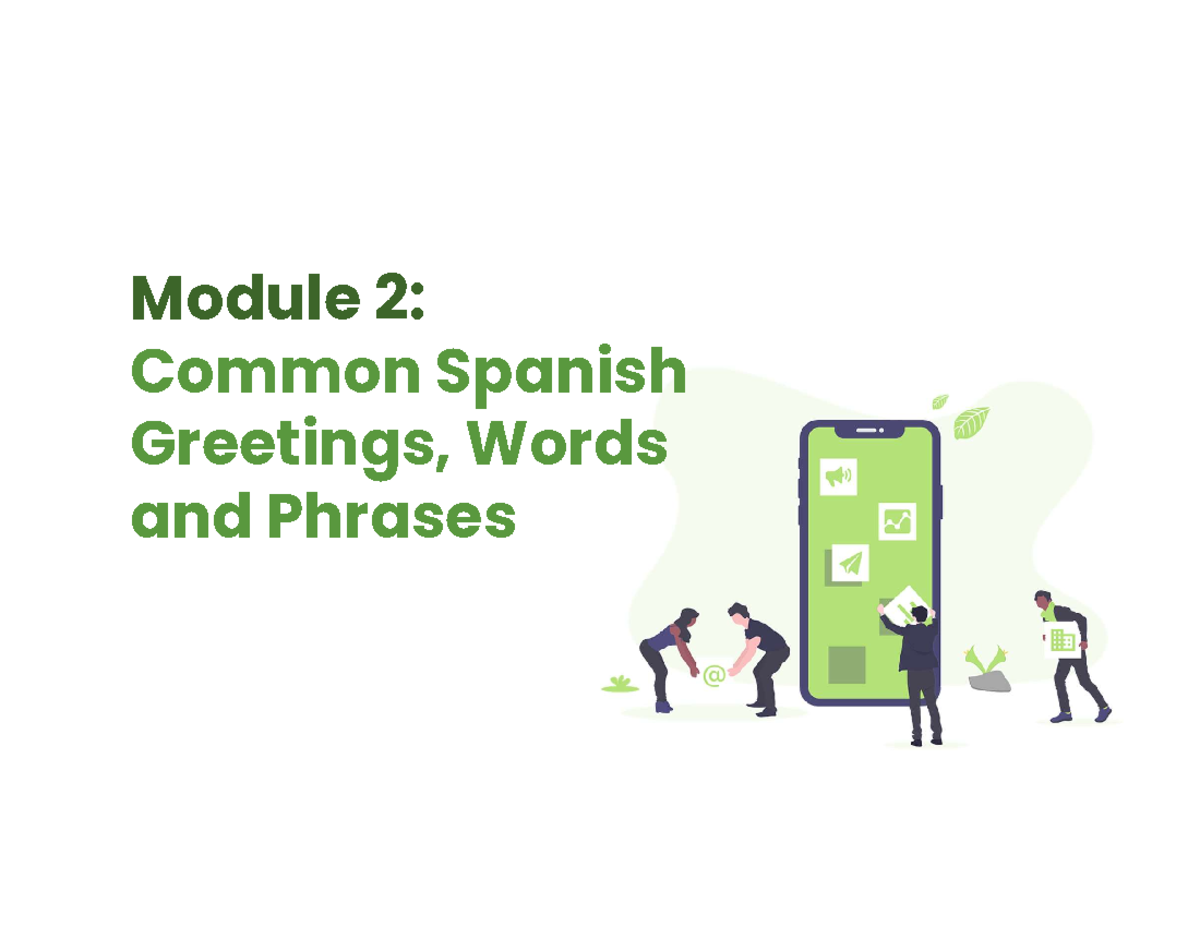 Module 2 Common Spanish Greetings, Words AND Phrases - Module 2: Common ...