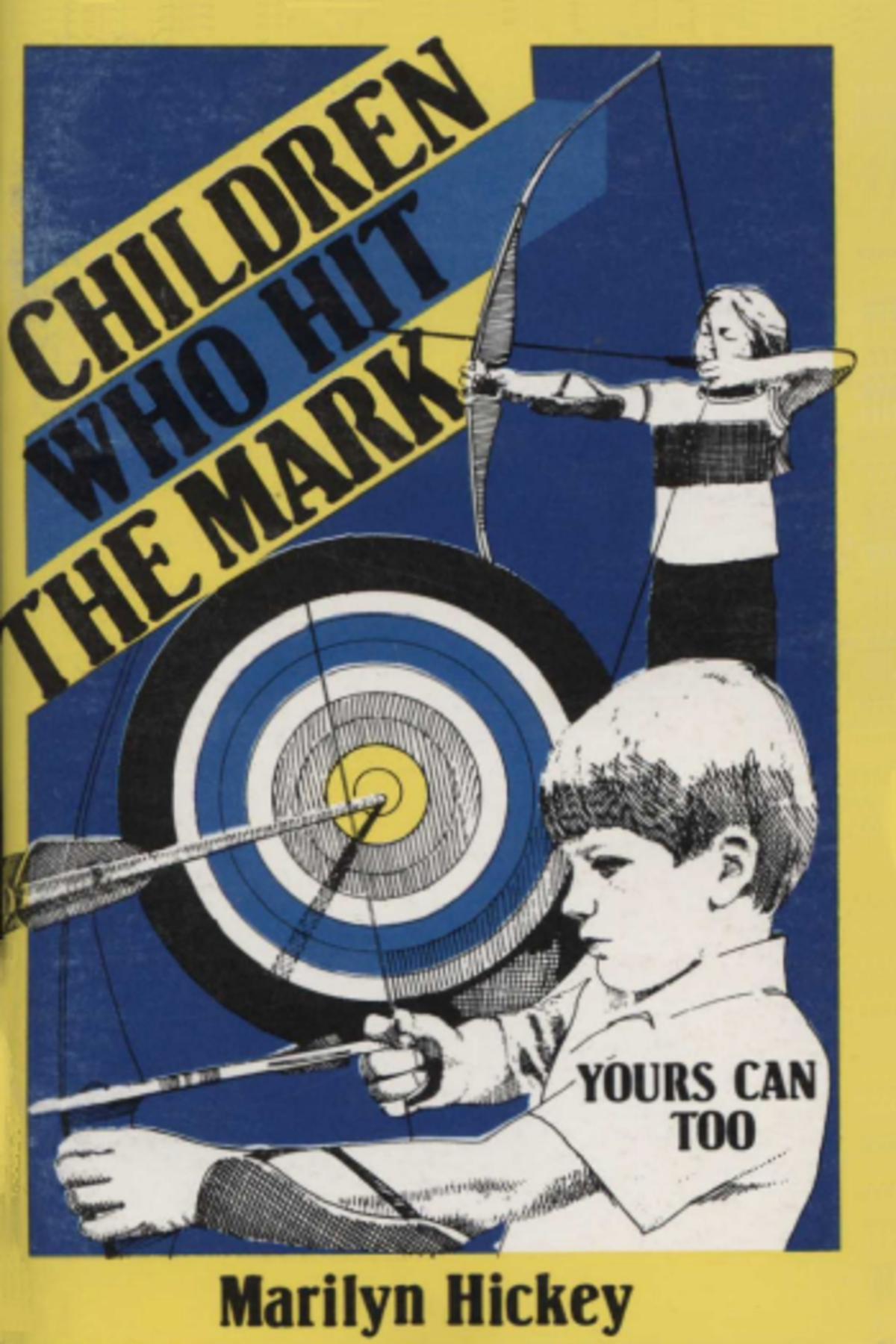 Children Who Hit the Mark - Yours Can Too - Hickey - CHILDREN WHO HIT ...