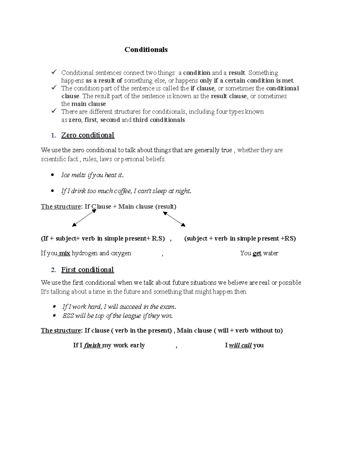 Conditional - Something happens as a result of something else, or ...