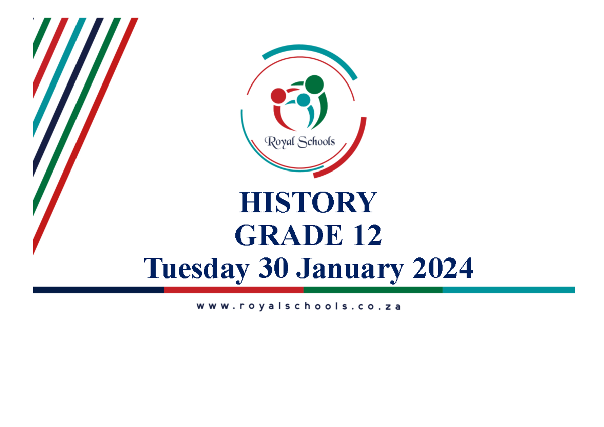 History term 2 notes - HISTORY GRADE 12 Tuesday 30 January 2024 ...