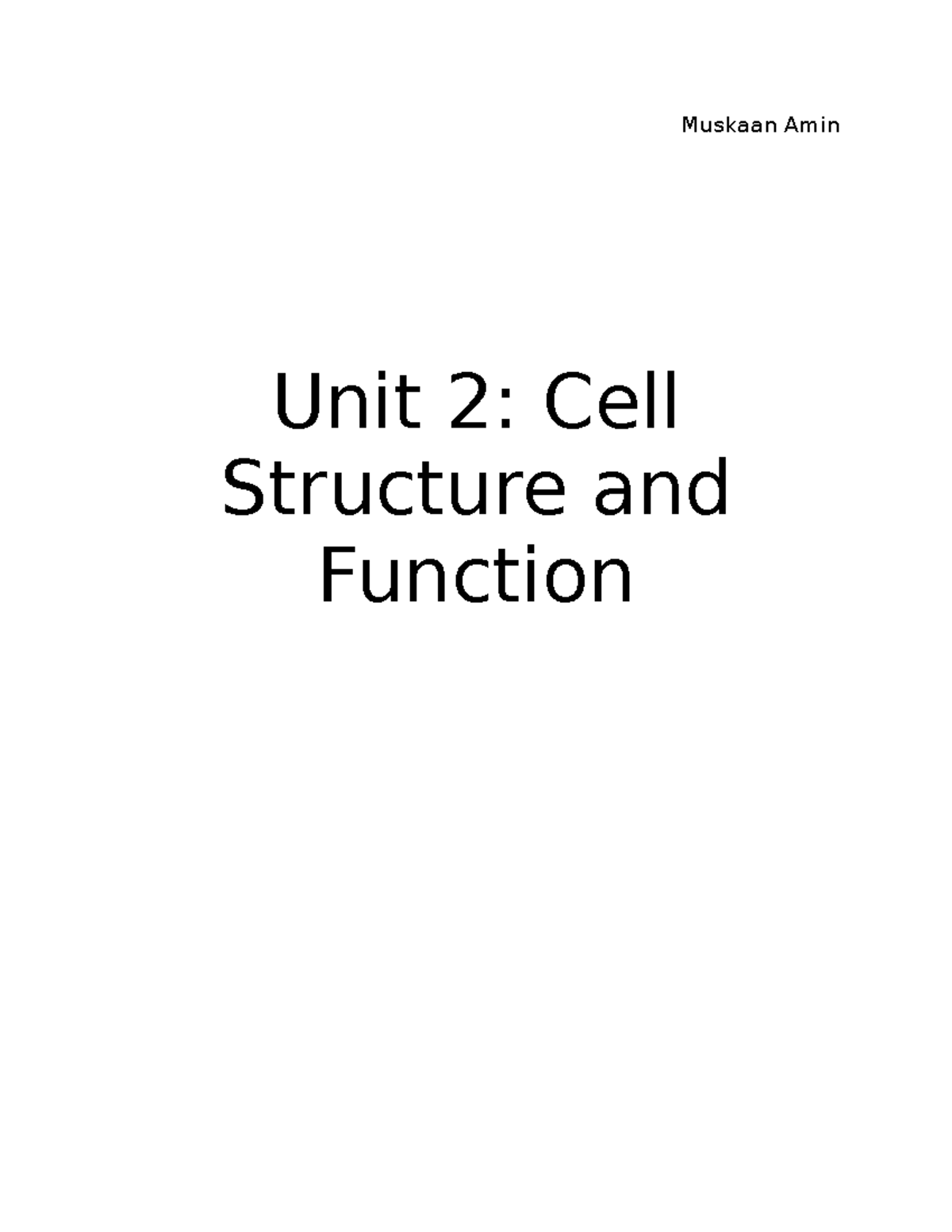 Unit 2 cell strucutre and function notes - Muskaan Amin Unit 2: Cell ...