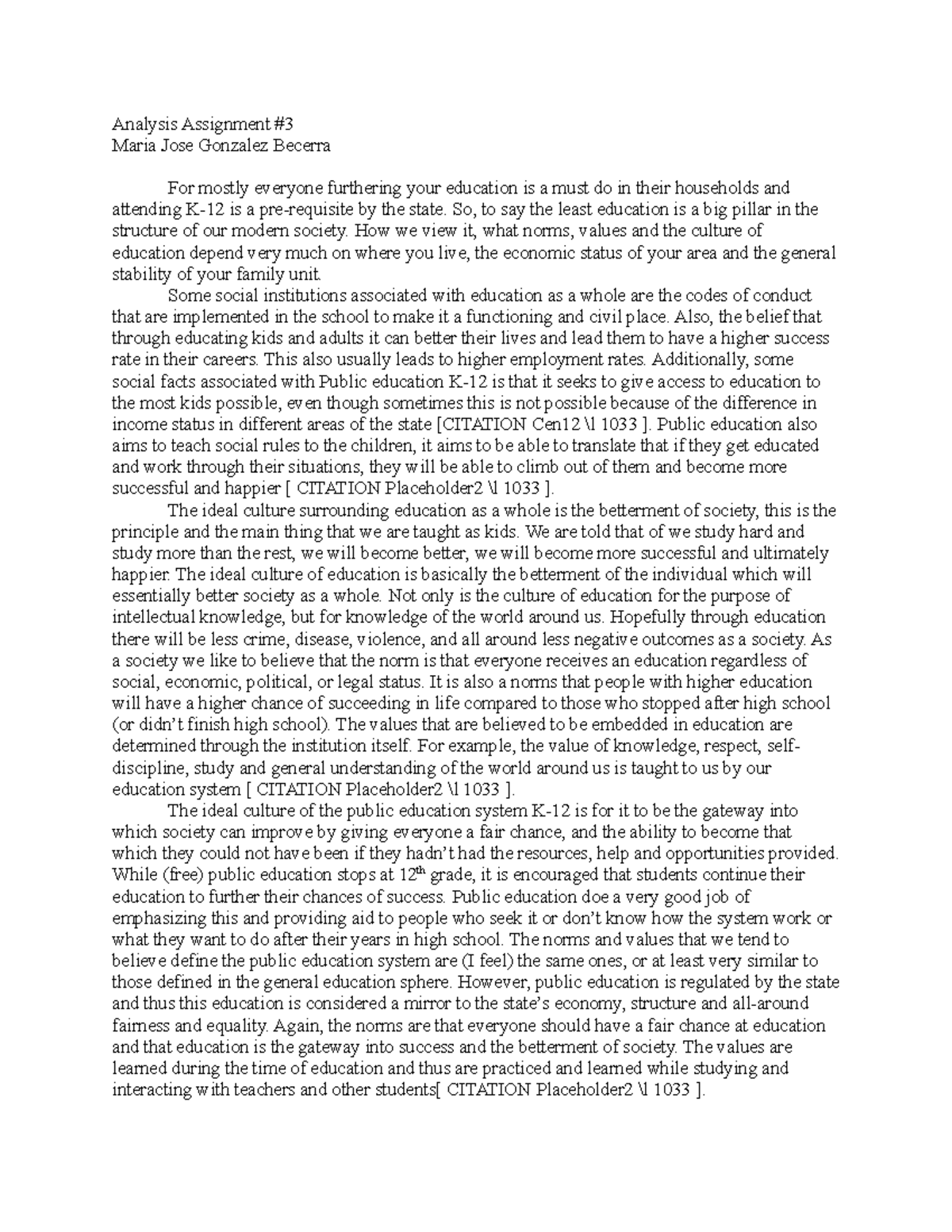 Analysis Assignment #3 - So, to say the least education is a big pillar ...