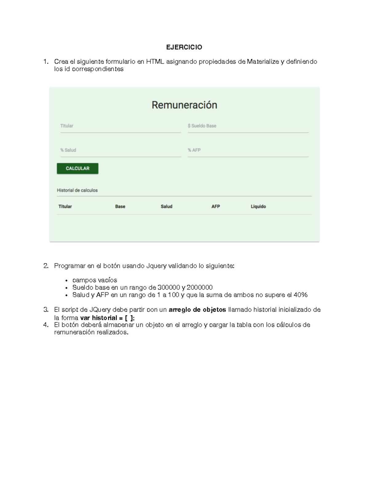 Ejercicio Jquery - EJERCICIO 1. Crea el siguiente formulario en HTML ...