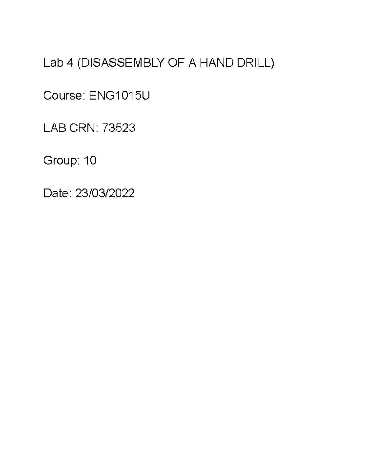 LAB 4 - drill lab report - Lab 4 (DISASSEMBLY OF A HAND DRILL) Course: ENG1015U LAB CRN: 73523 ...