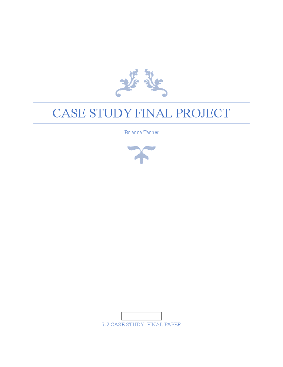 1psy 200 7-2 final paper - CASE STUDY FINAL PROJECT Brianna Tanner 7-2 ...