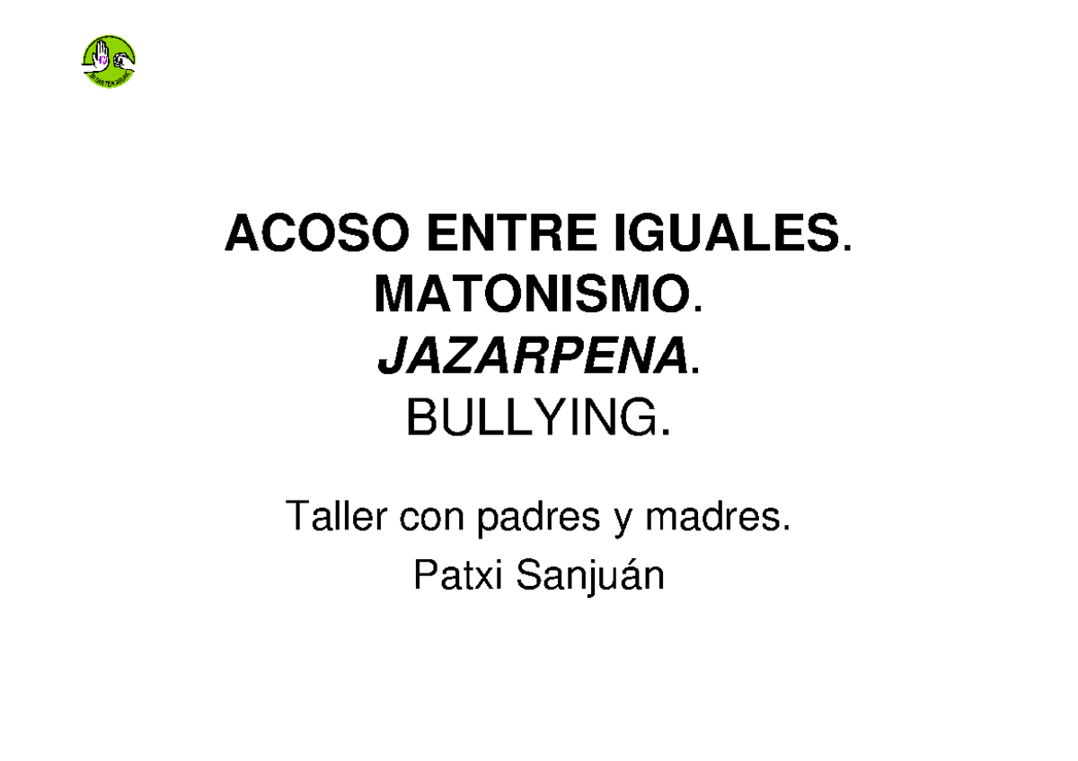 Taller - ACOSO ENTRE IGUALES . MATONISMO . JAZARPENA . BULLYING. Taller ...