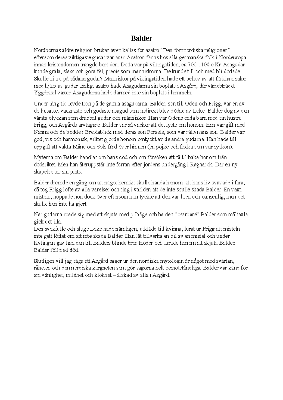 Balder - Balder Nordbornas äldre religion brukar även kallas för asatro ...