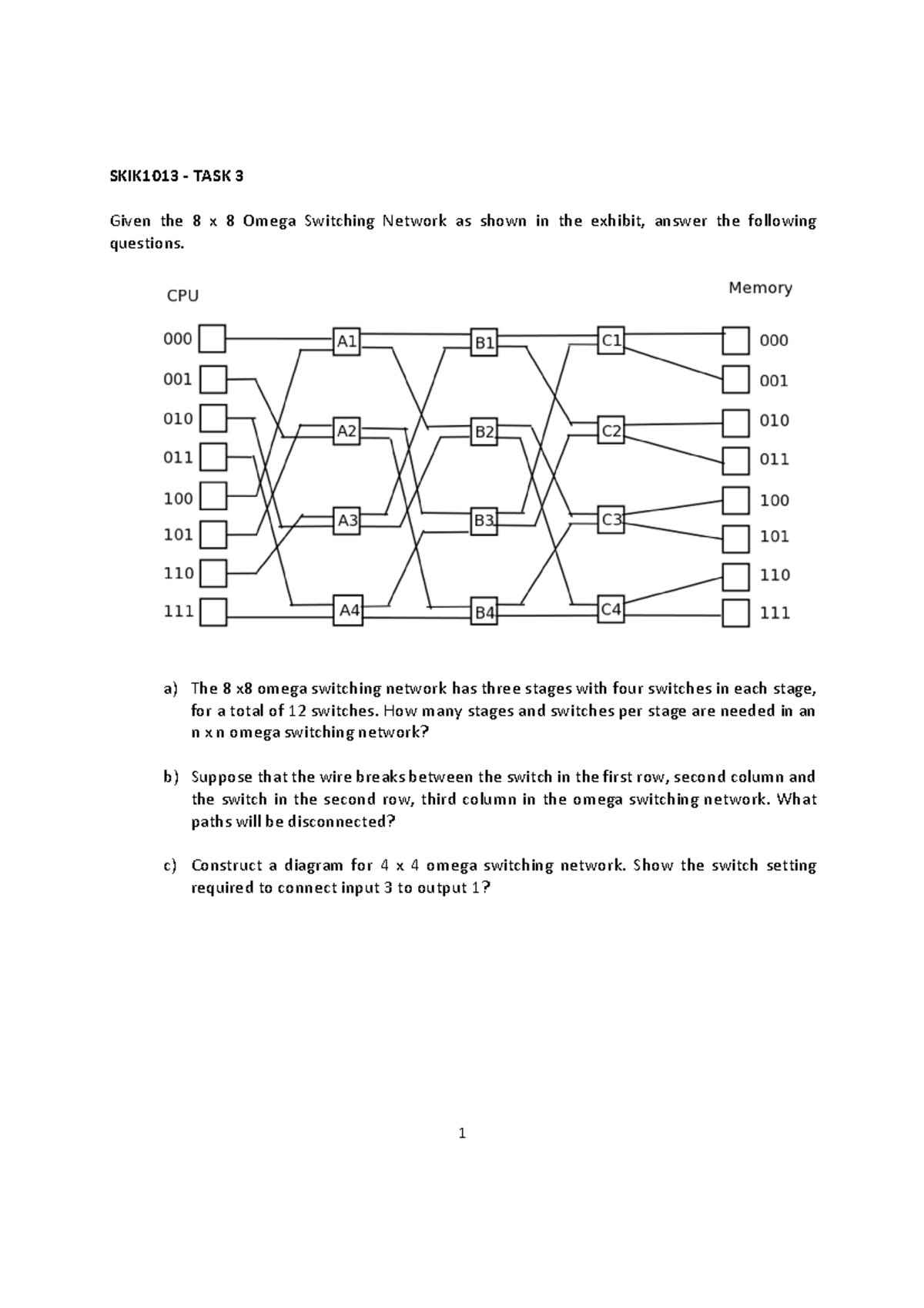 TASK 3 - hihi - 1 SKIK1013 - TASK 3 Given the 8 x 8 Omega Switching Network as shown in the ...
