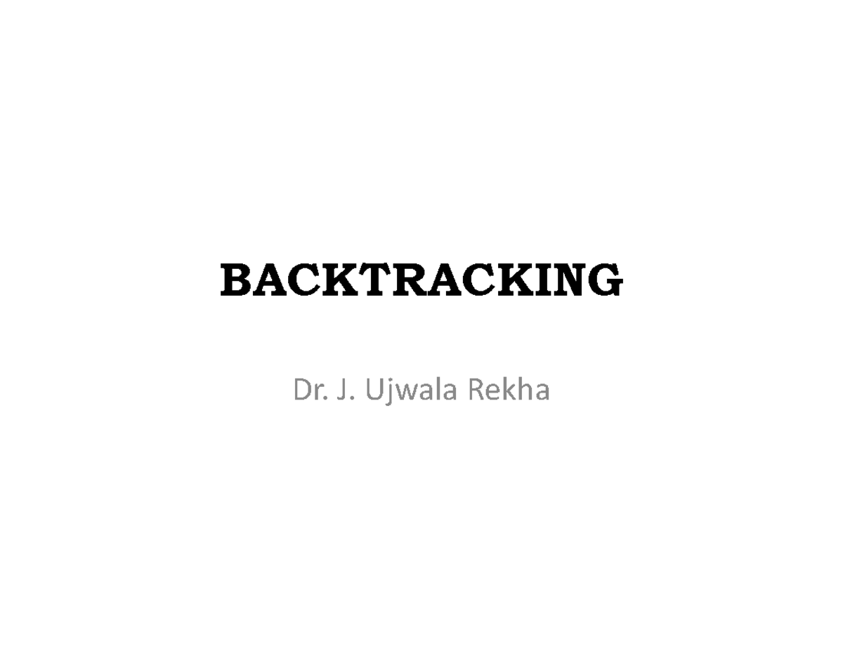 DAA Unit 2 Backtracking - BACKTRACKING Dr. J. Ujwala Rekha The General ...