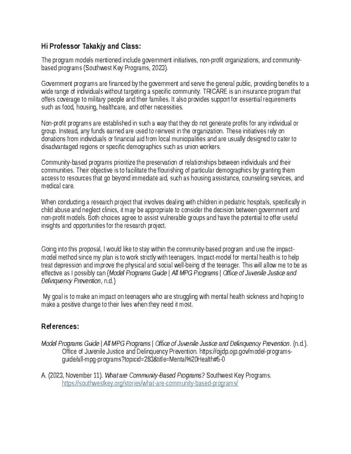 Topic 1 DQ 1 - dq answer - Hi Professor Takakjy and Class: The program models mentioned include ...