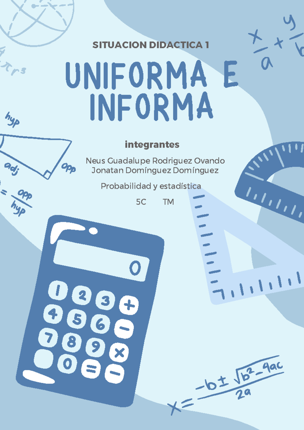 SD1 uniforma e informa - UNIFORMA E INFORMA SITUACION DIDACTICA 1 Neus Guadalupe Rodriguez ...