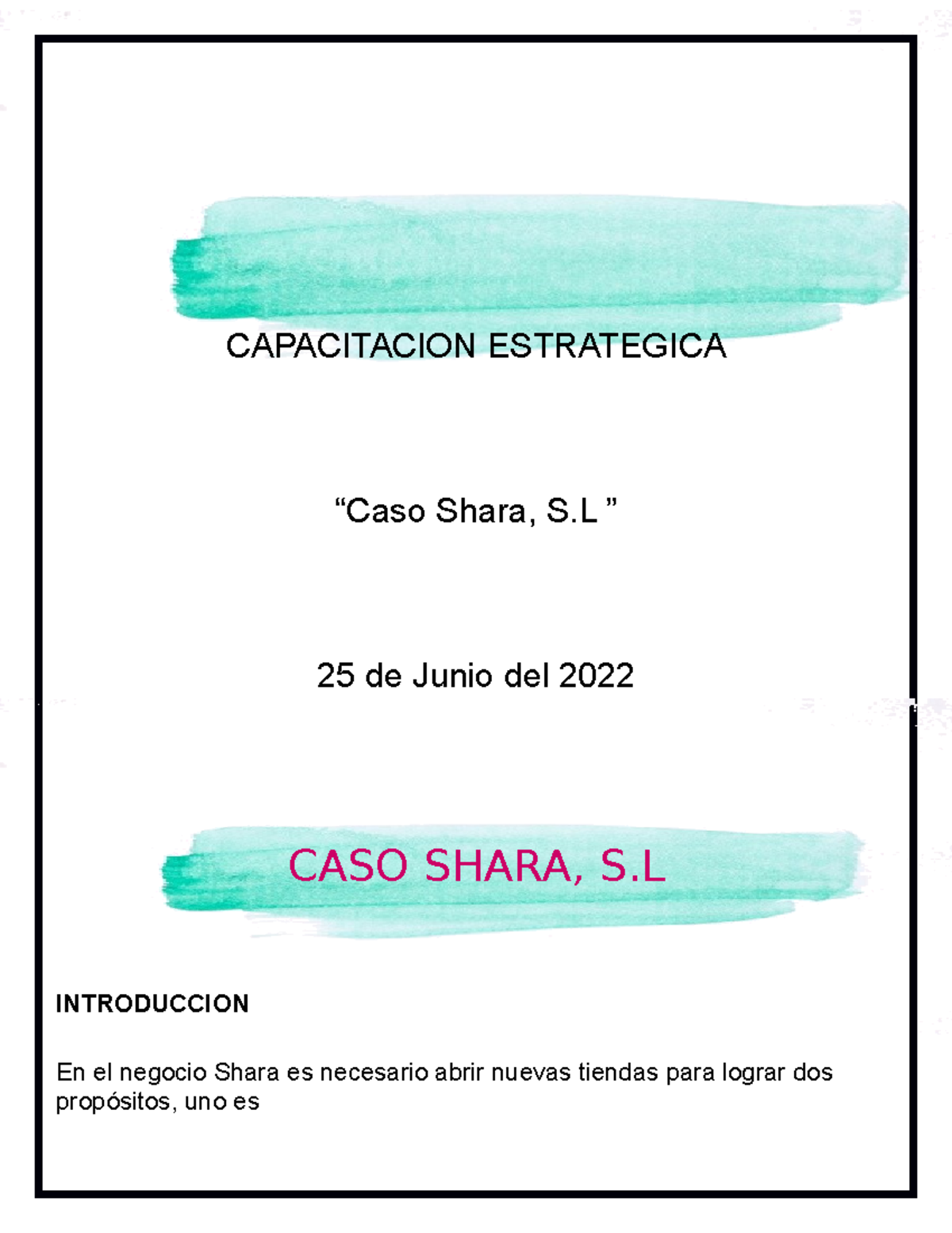 CASO Shara - CAPACITACION ESTRATEGICA “Caso Shara, S ” 25 de Junio del 2022 INTRODUCCION En el ...