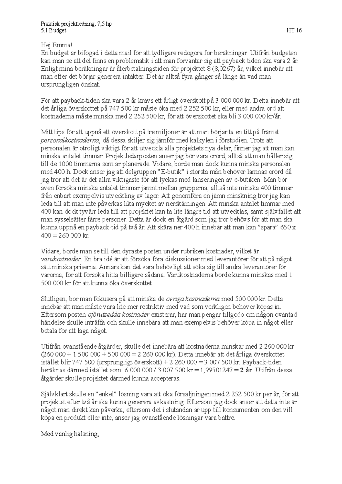 5.1 Budget - Praktisk projektledning, 7,5 hp 5 Budget HT 16 Hej Emma ...