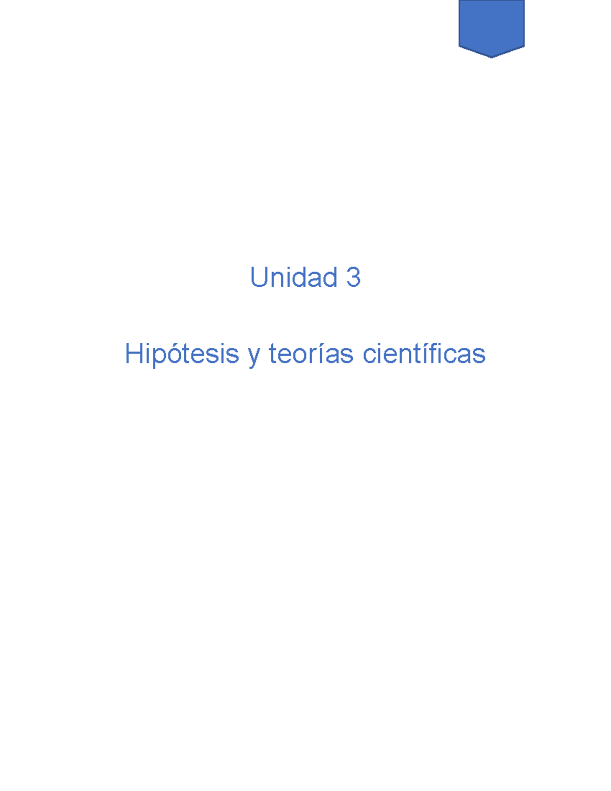 Unidad 3 - Unidad 3 Hipótesis y teorías científicas El método de las ...