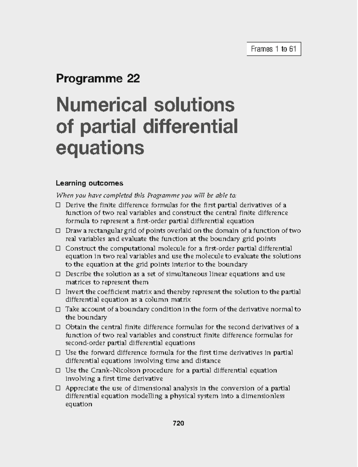Numerical solutions to partial differential equations - Here we shall just introduce the subject ...