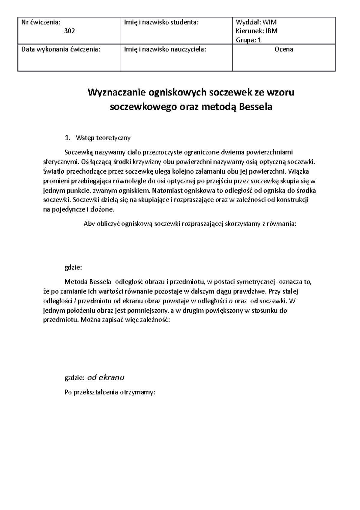 Sprawozdanie 302 - Wyznaczanie ogniskowych soczewek ze wzoru soczewkowego oraz metodą Bessela ...