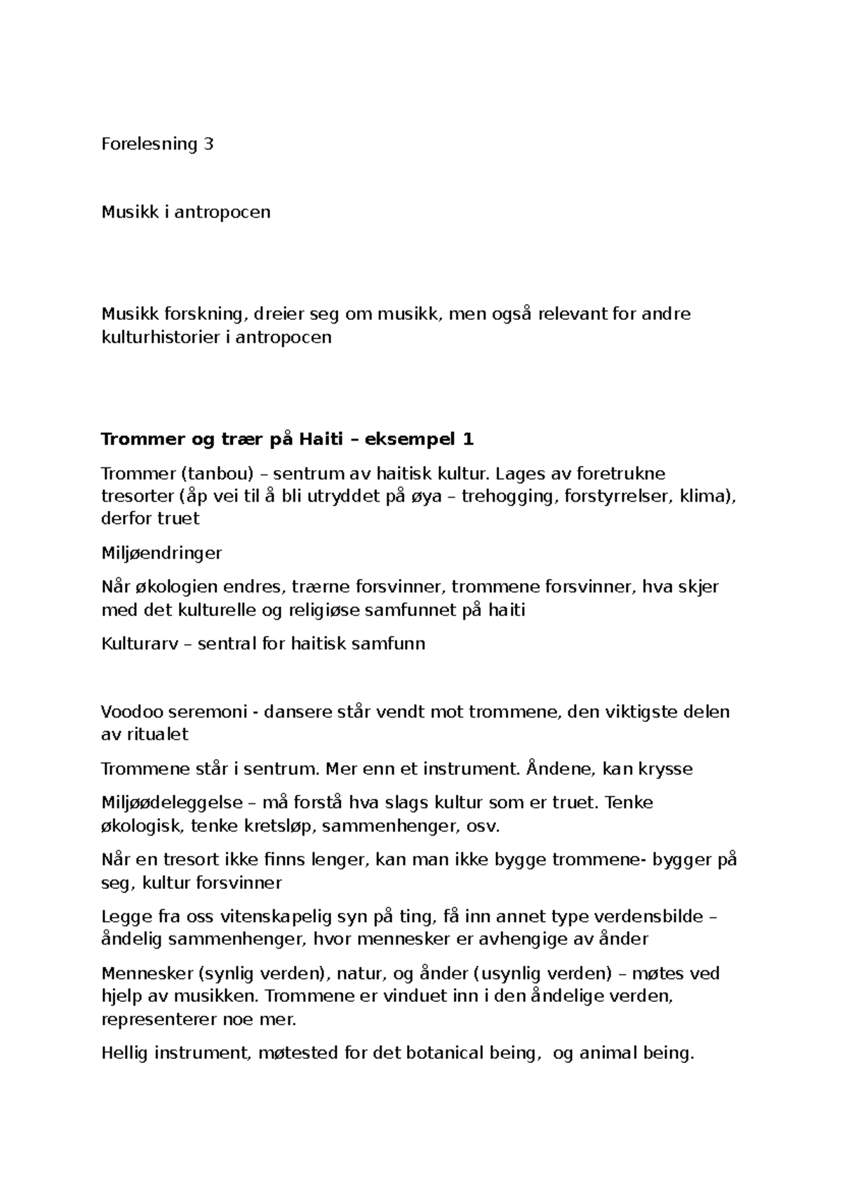 notater 3 forelesning - Forelesning 3 Musikk i antropocen Musikk forskning, dreier seg om musikk ...