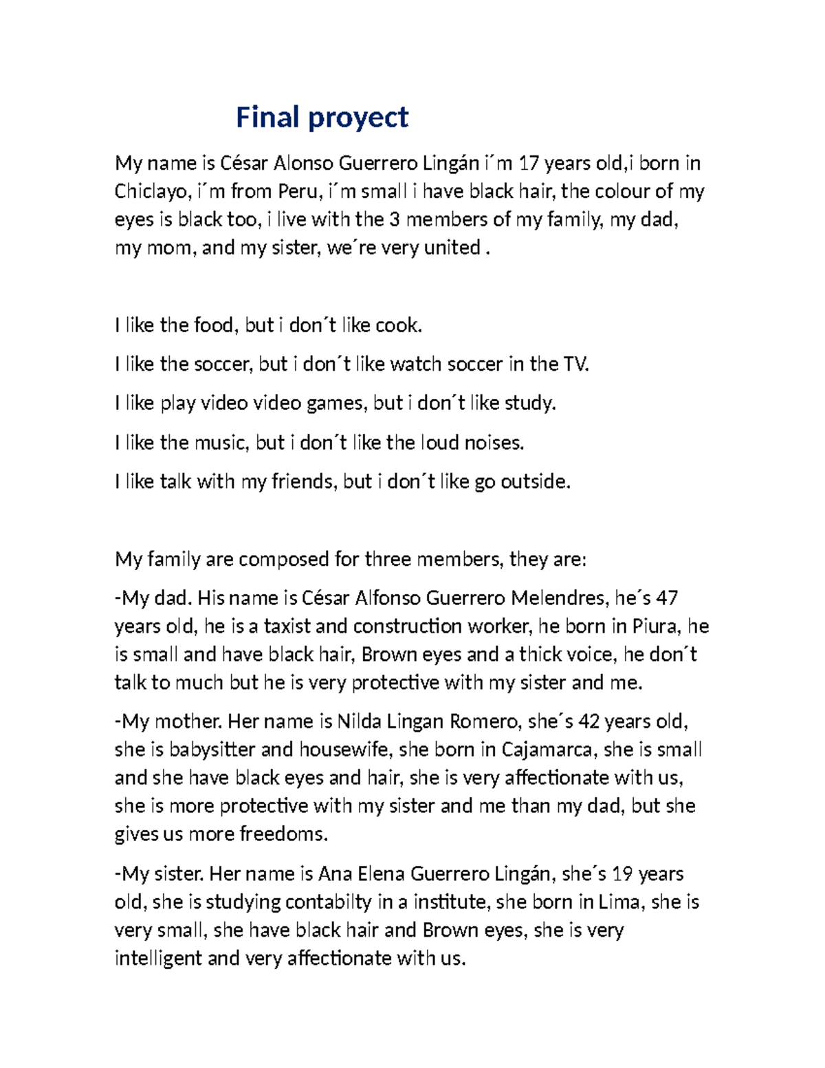 Final proyect written work - Final proyect My name is César Alonso Guerrero Lingán i ́m 17 years ...