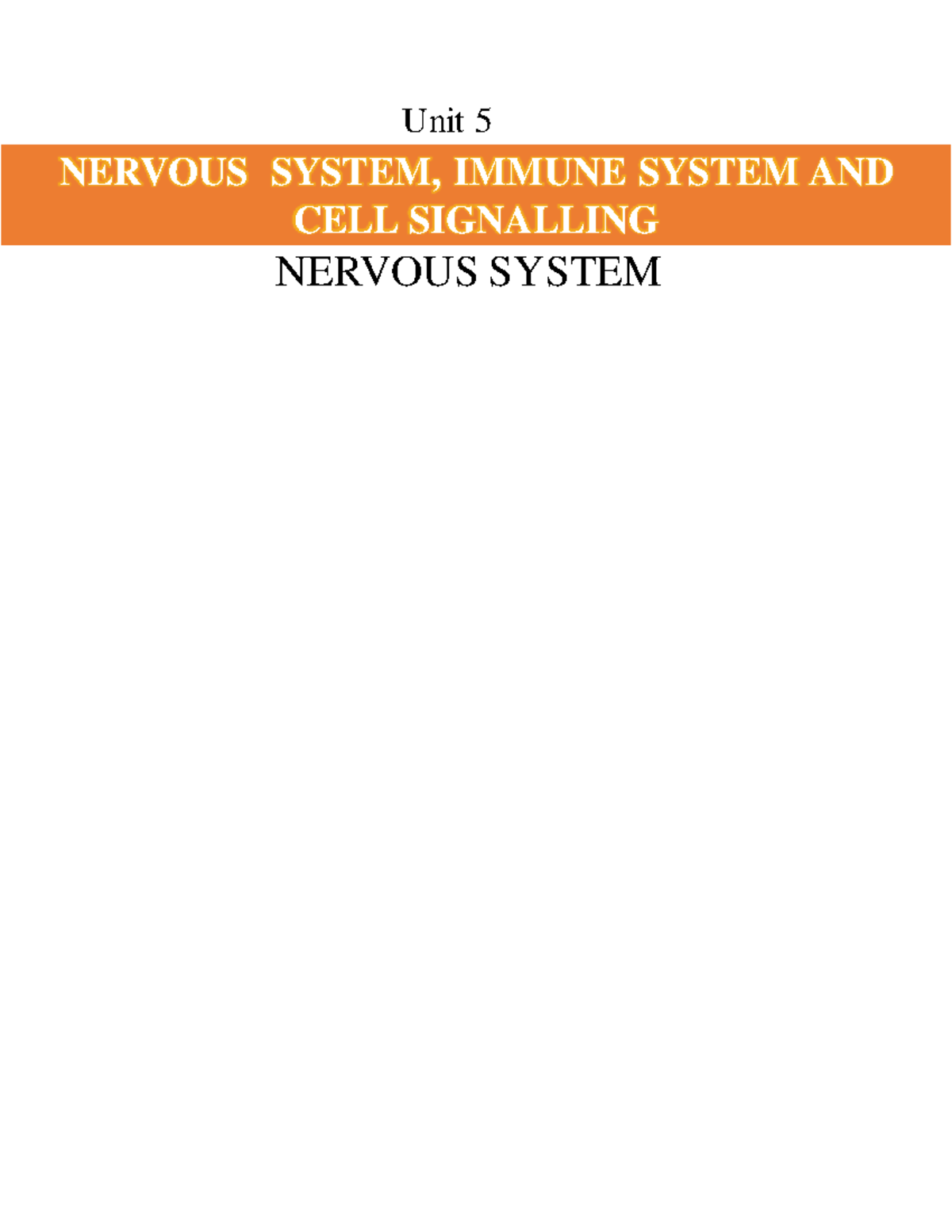 Nervous System - NERVOUS SYSTEM, IMMUNE SYSTEM AND CELL SIGNALLING Unit 5 NERVOUS SYSTEM - Studocu