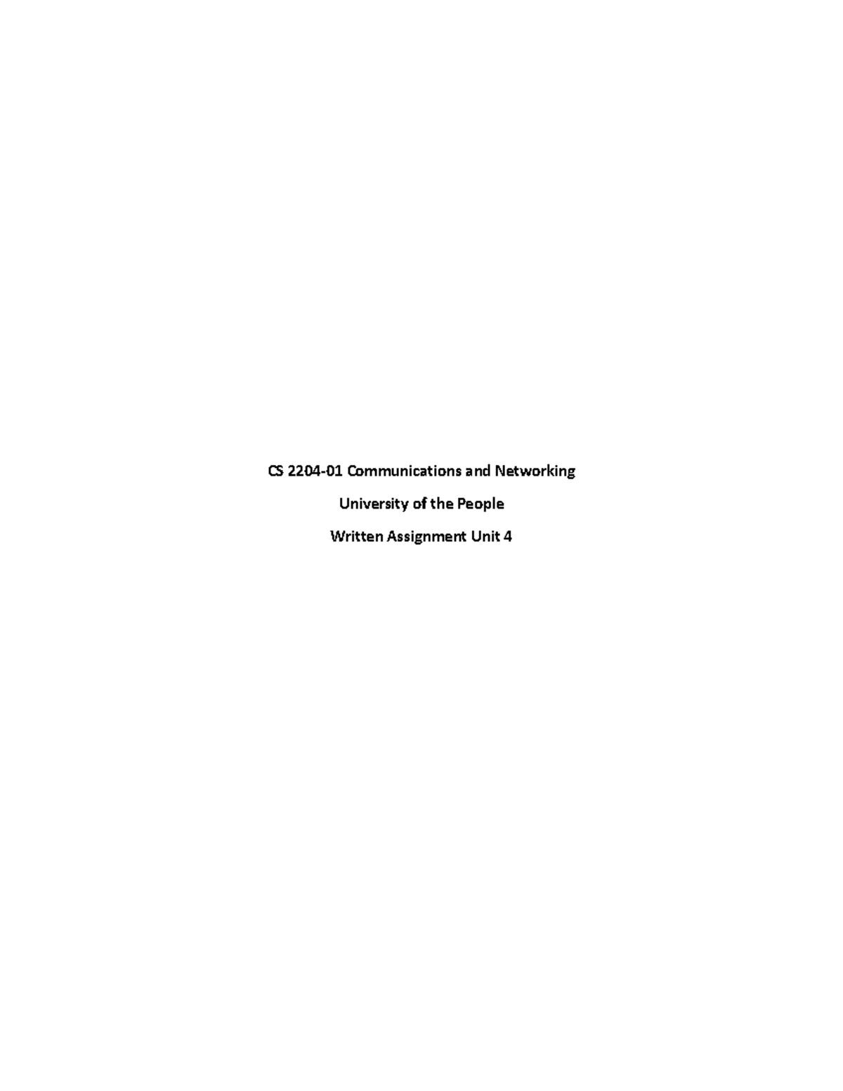 CS 2204 Assignment Unit 4 - CS 2204-01 Communications and Networking University of the People ...