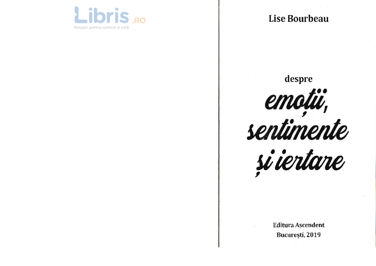Despre emotii, sentimente si iertare - Lise Bourbeau - Psihologia ...