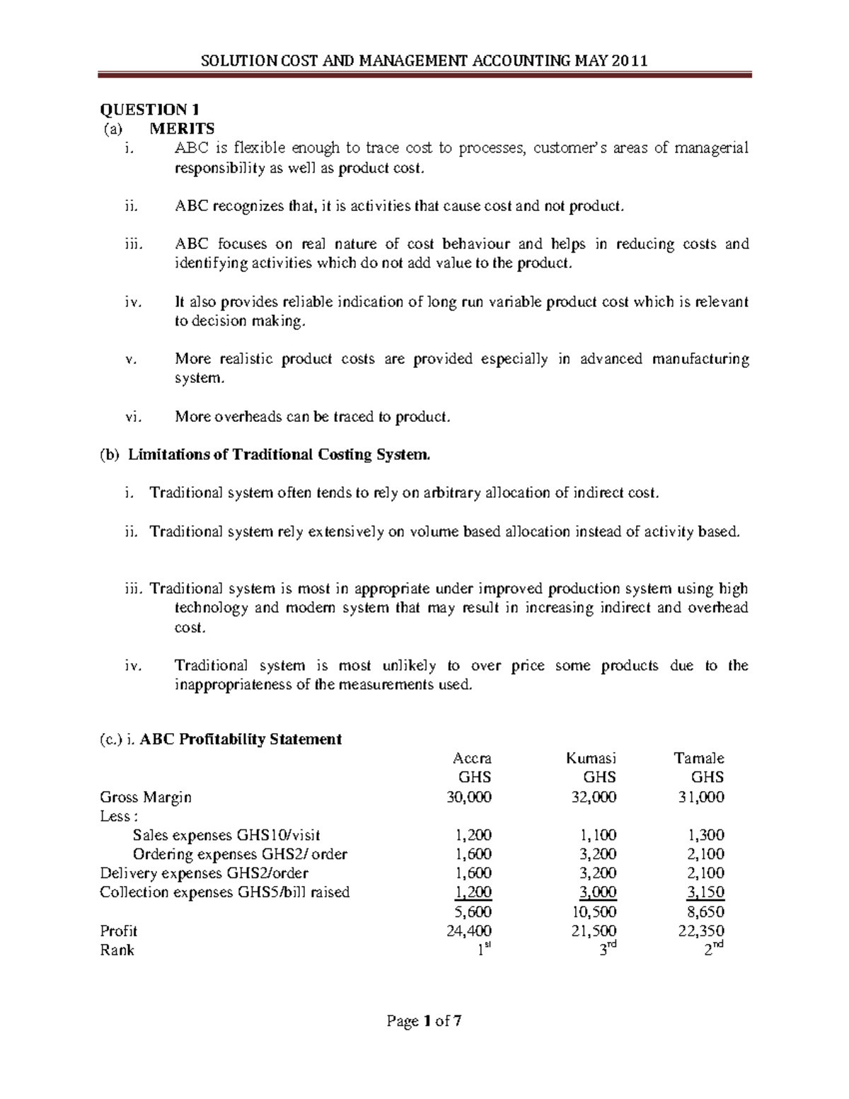 Solution COST AND Management Accounting - QUESTION 1 (a) MERITS i. ABC is flexible enough to ...