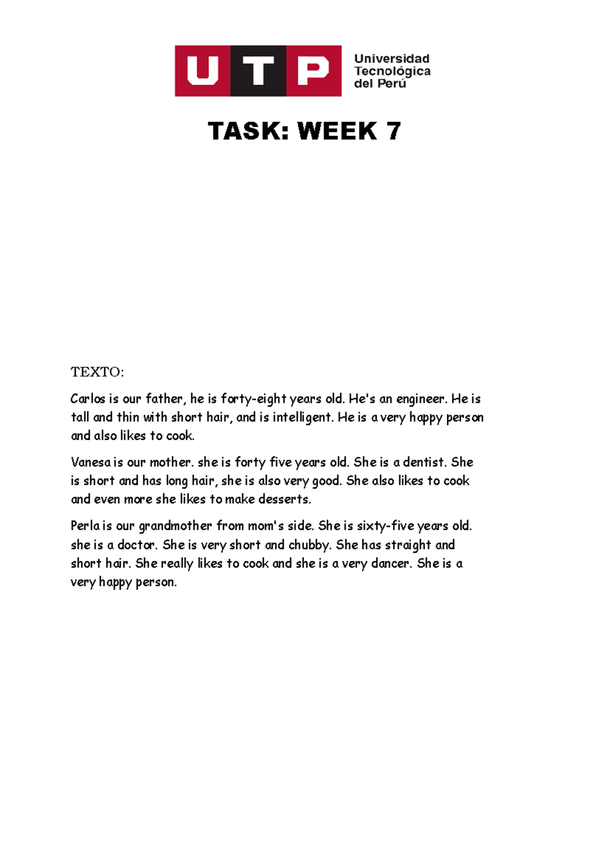 Week7 - ingles - TASK: WEEK 7 TEXTO: Carlos is our father, he is forty ...