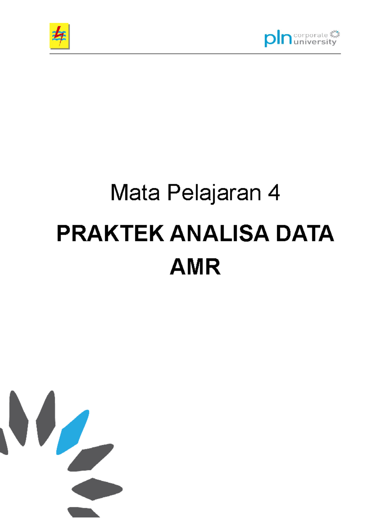 4. Praktek Analisa Data AMR - Mata Pelajaran 4 PRAKTEK ANALISA DATA AMR ...