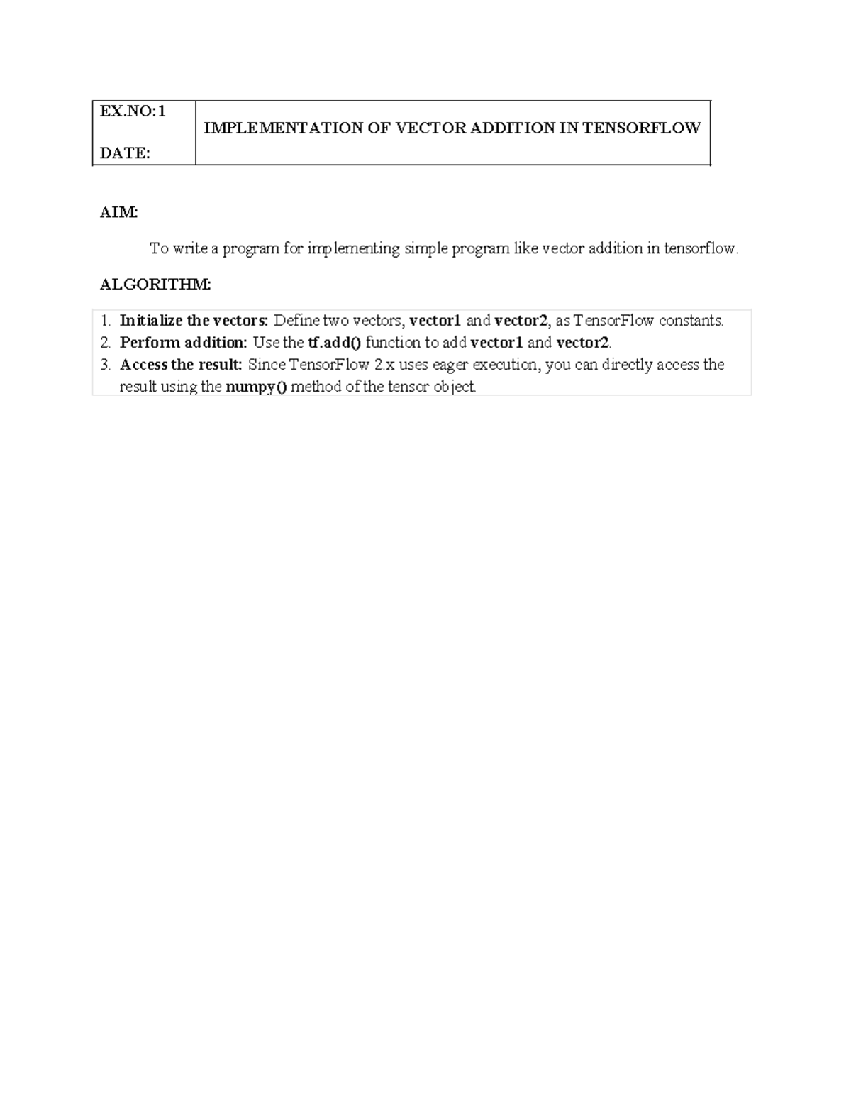 BM4251 - AI&ML UNIT =1 - EX: DATE: IMPLEMENTATION OF VECTOR ADDITION IN TENSORFLOW AIM: To write ...