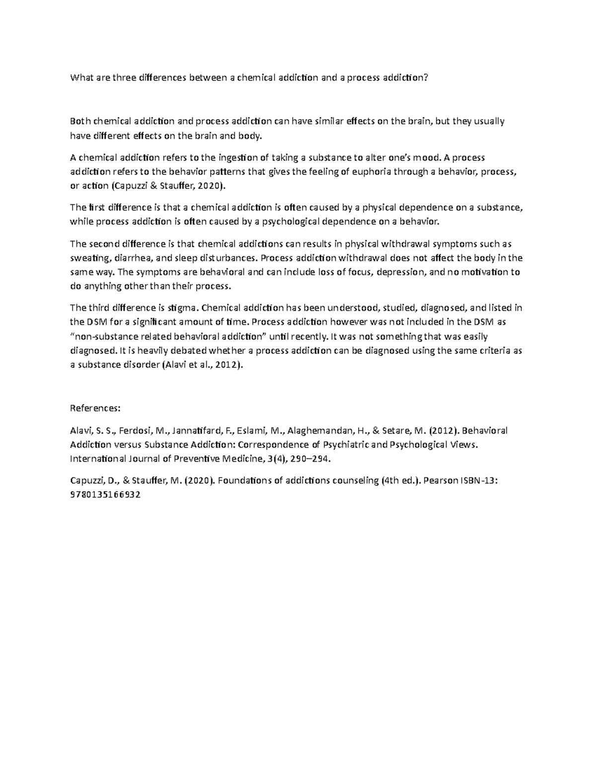 Topic 2 DQ 1 - What are three differences between a chemical addiction ...