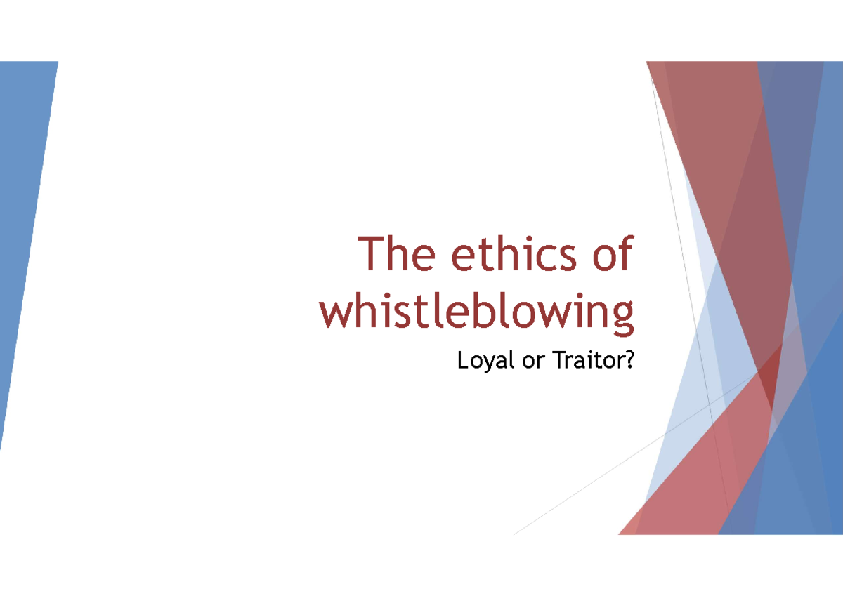 Lesson 4 The ethics of whistleblowing - The ethics of whistleblowing ...
