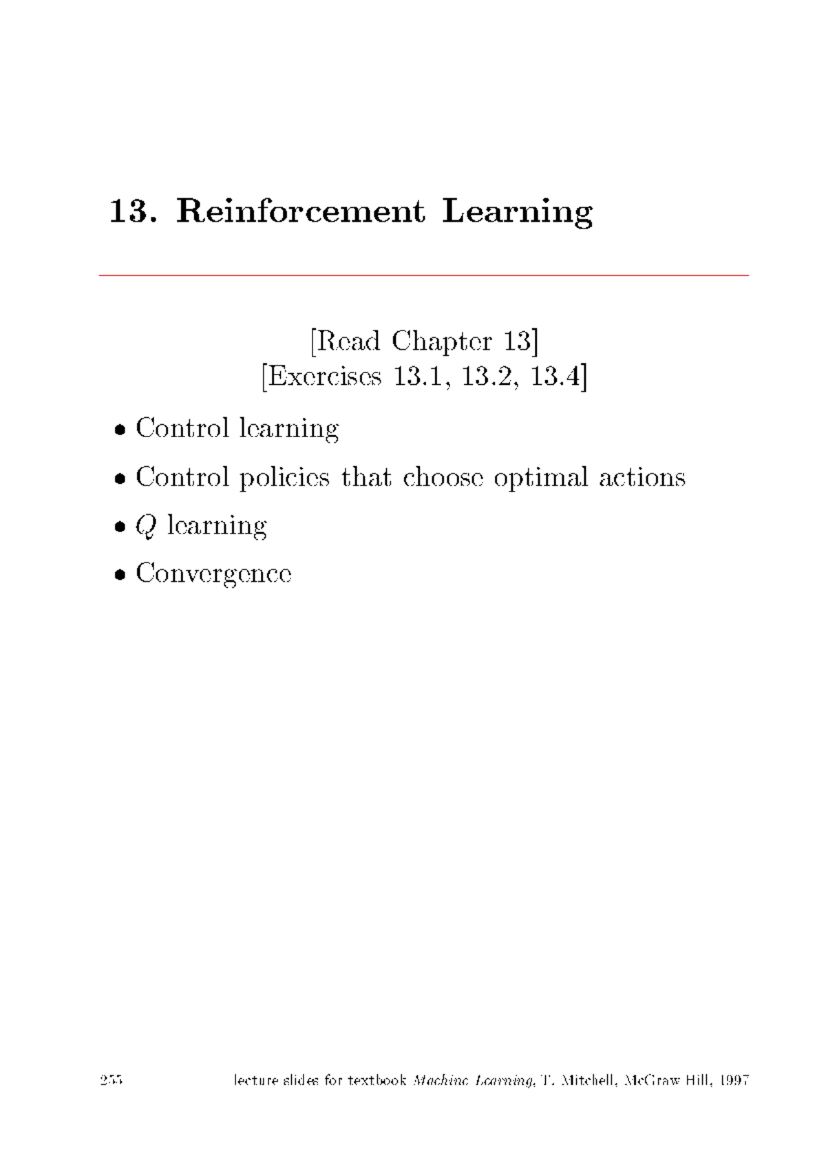 Reinforcement tom mitchepdf - 13. Reinforcement Learning [Read Chapter 13] [Exercises 13, 13, 13 ...