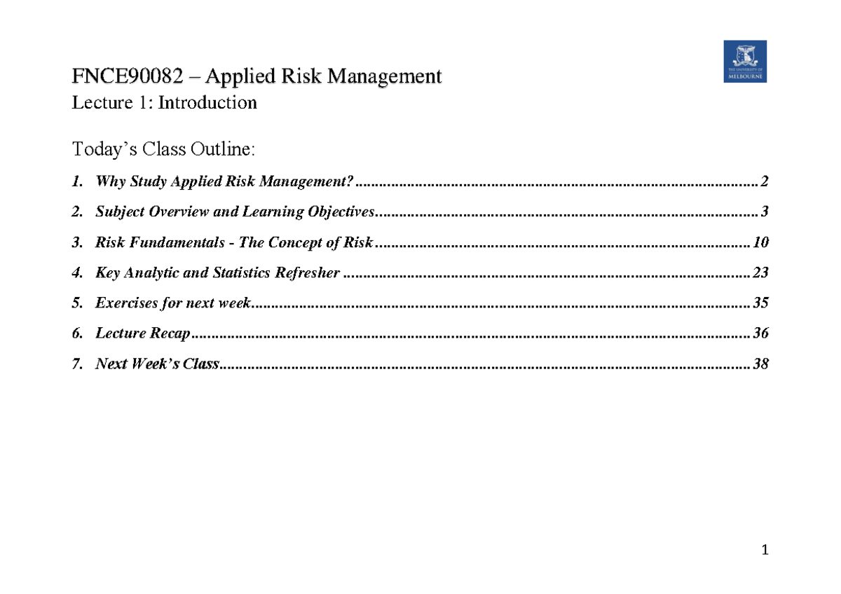 FNCE90082 Lecture 1 Final - Lecture 1: Introduction Why Study Applied Risk Management? Today’s ...