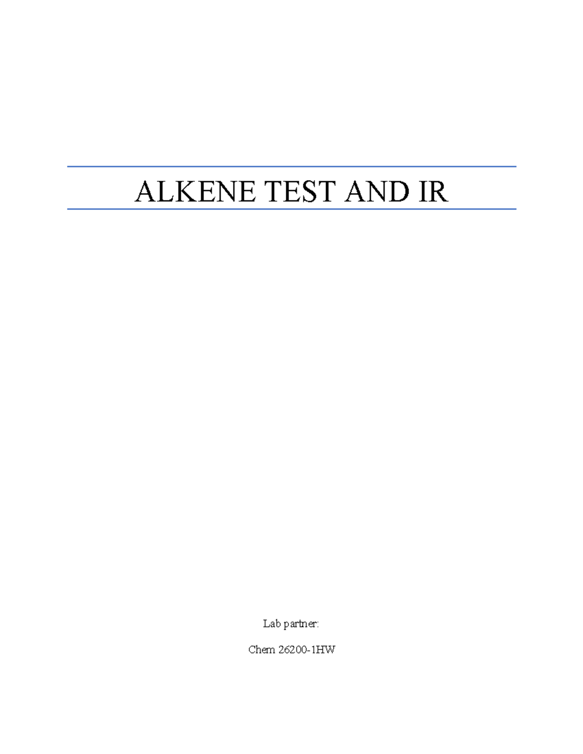 Alkene test and IR - ALKENE TEST AND IR Lab partner: Chem 26200-1HW ...