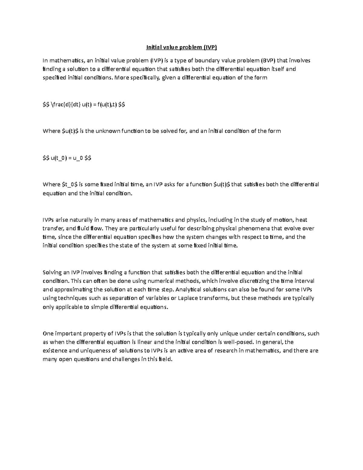 Initial value problem (IVP) - More specifically, given a differential equation of the form ...