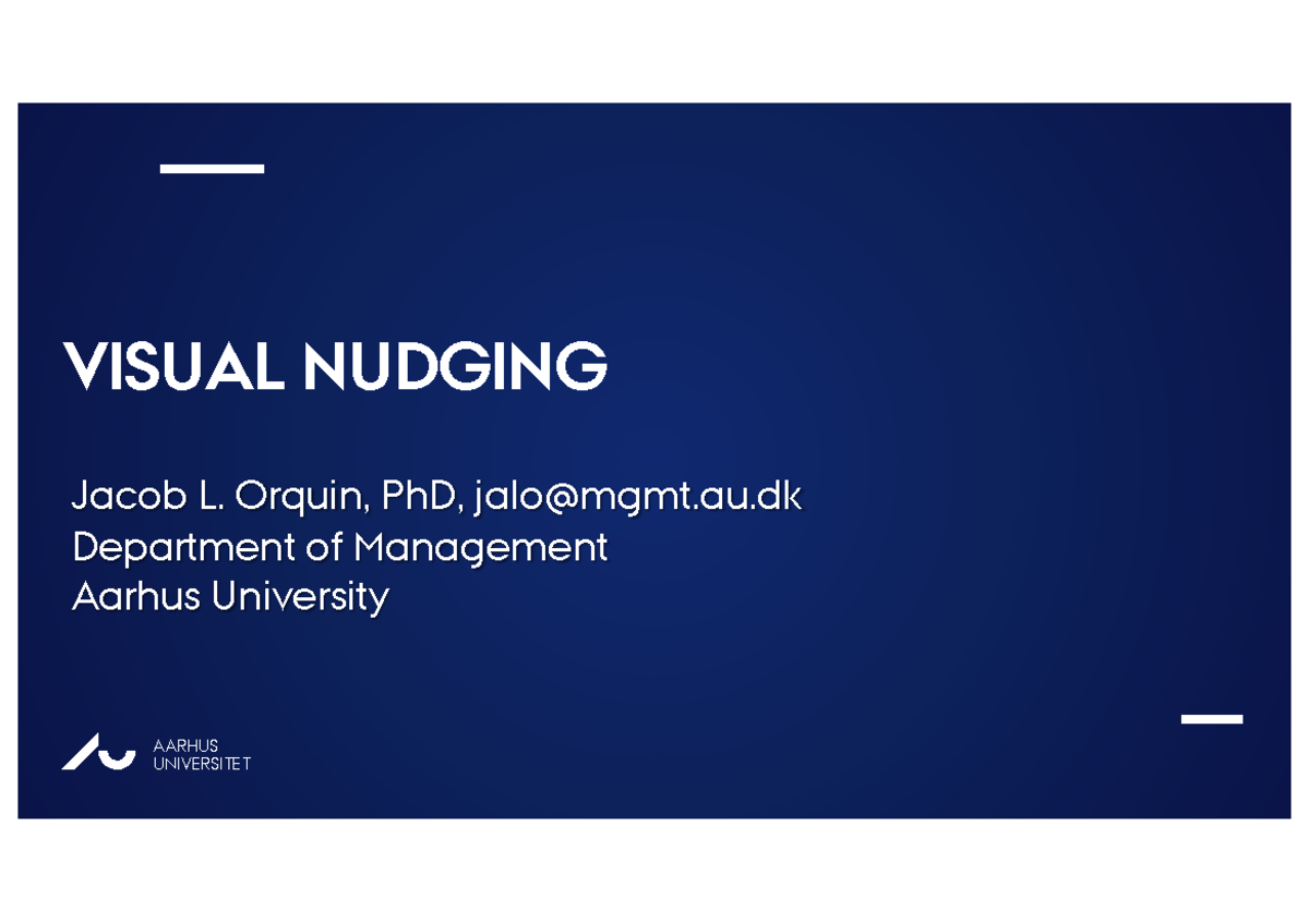 Lecture 12 Visual Nudging - AARHUS ####### AU UNIVERSITET VISUAL ...