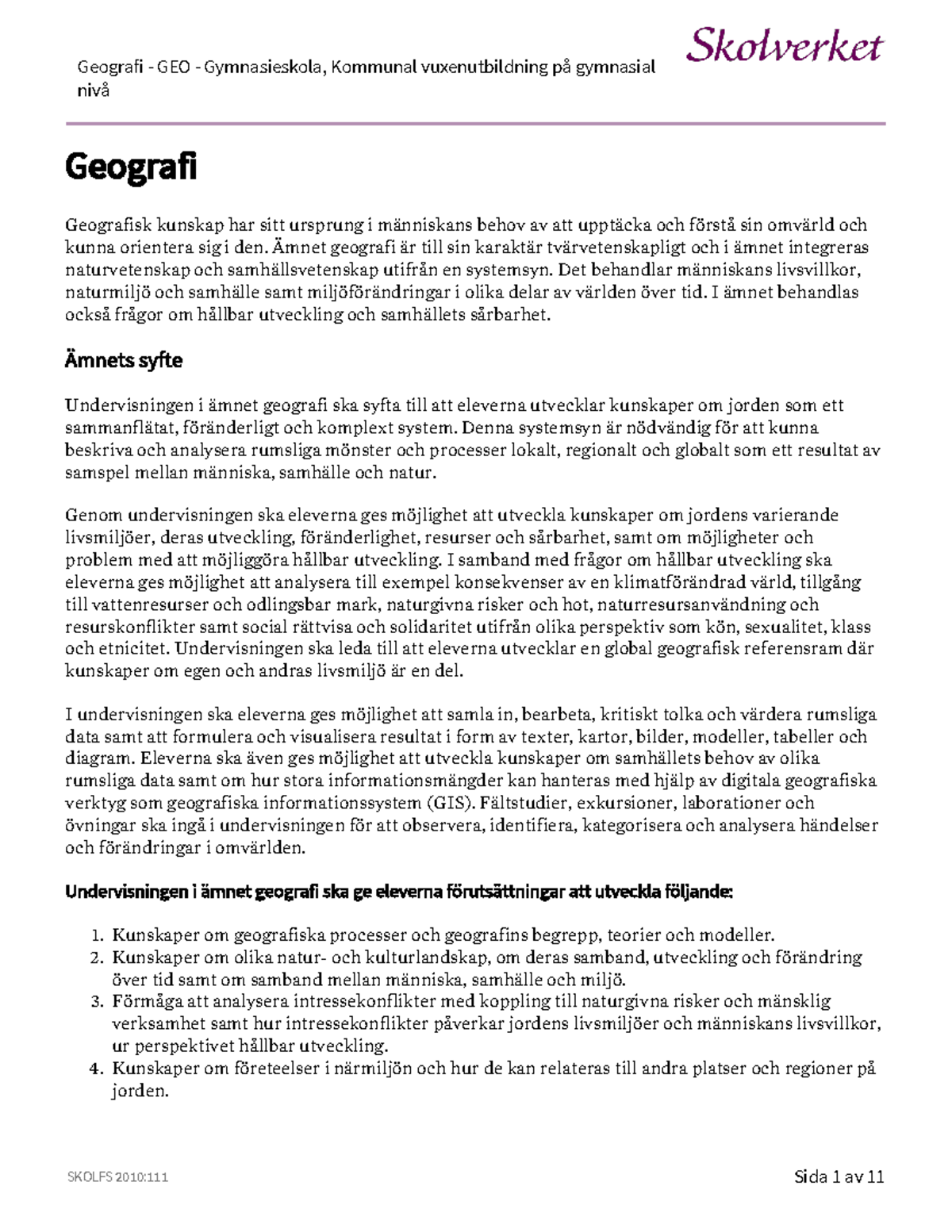 Geografi - asdfasd - nivå 1. 2. 3. 4. 5. Geografi Geografisk kunskap ...