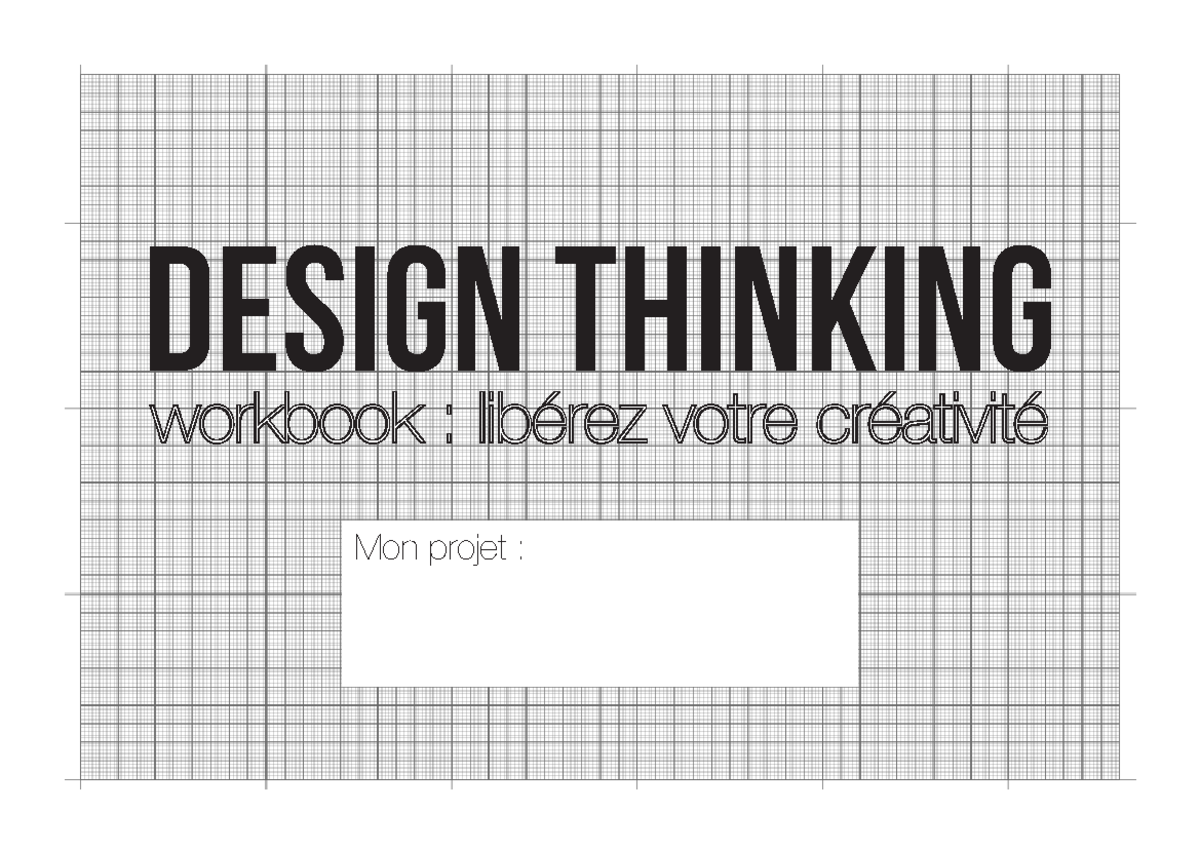 Design Thinking Guide Pratique - Mon projet : design thinking workbook ...