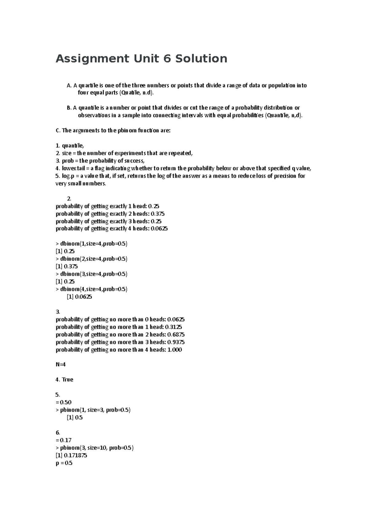 Assignment Unit 6 Solution statistics - Assignment Unit 6 Solution A. A quartile is one of the ...