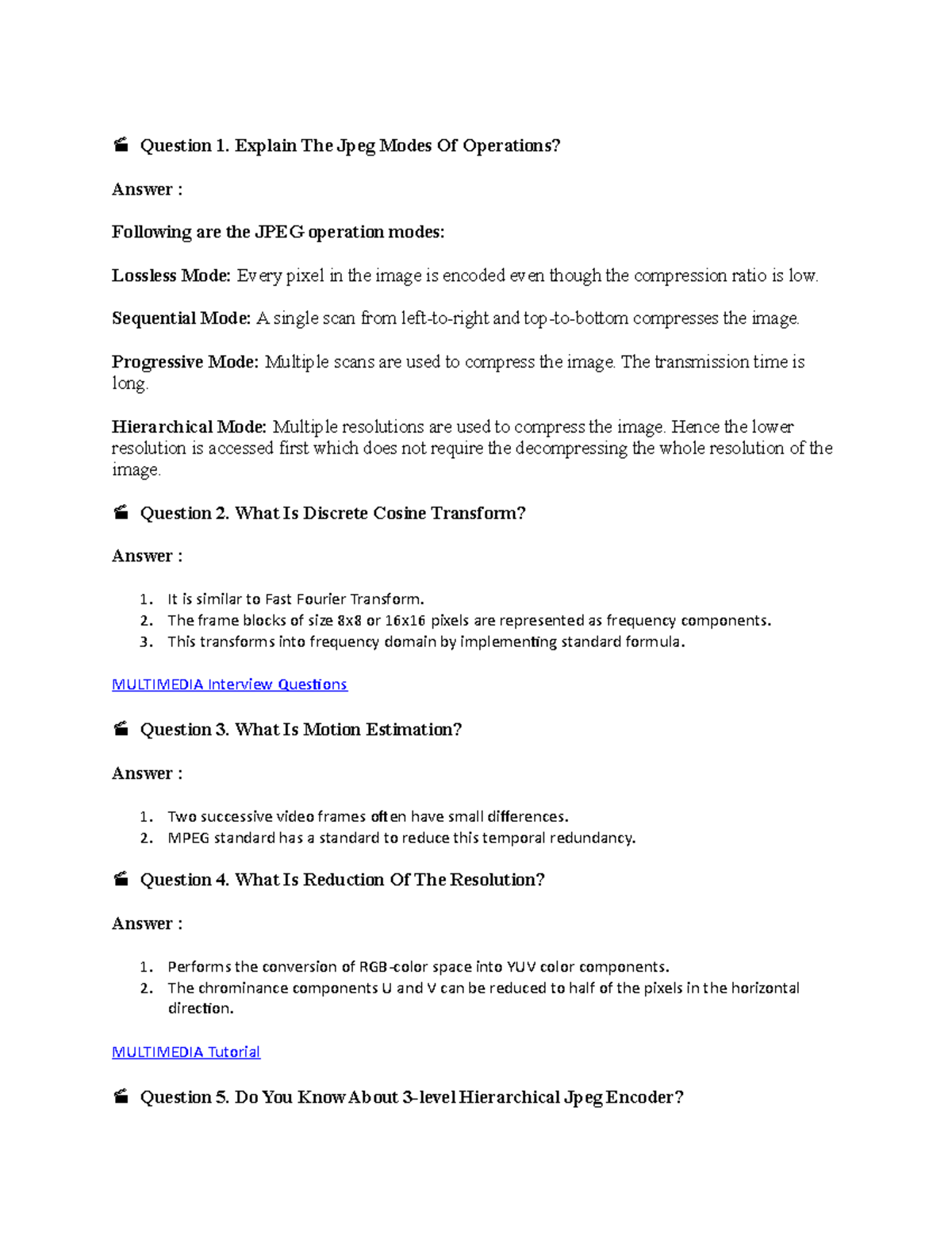 Multimedia - Question 1. Explain The Jpeg Modes Of Operations? Answer : Following are the JPEG ...