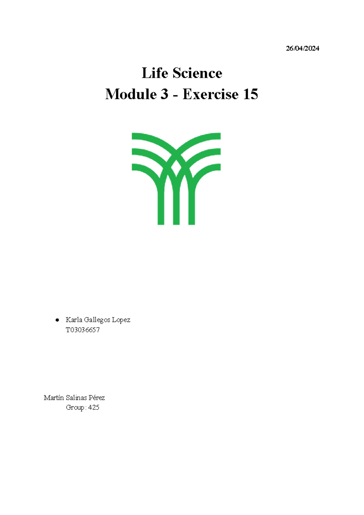 Exercise 15 - 26/04/ Life Science Module 3 - Exercise 15 Karla Gallegos Lopez T Martín Salinas ...