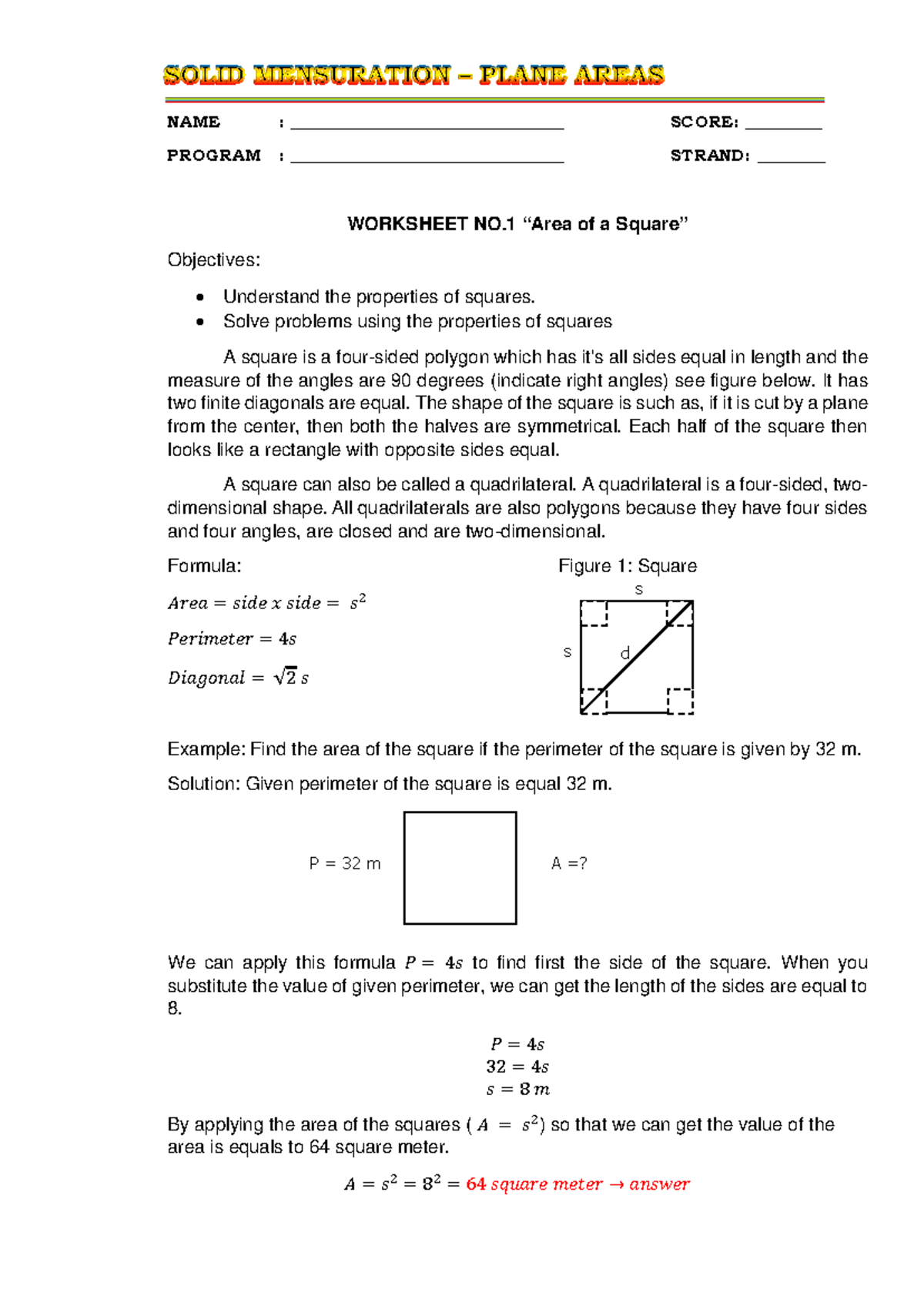 Solid Mensuration Worksheet No - s s d P = 32 m A =? NAME