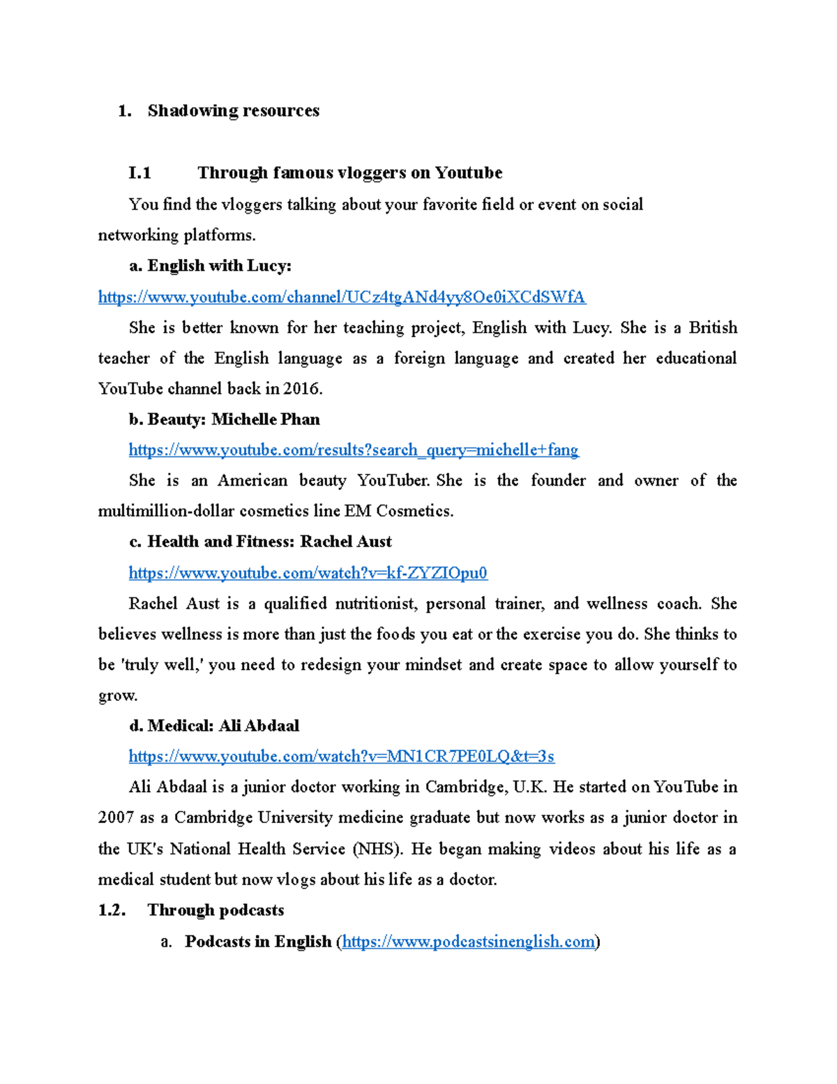 Shadowing resources - 1. Shadowing resources I Through famous vloggers ...