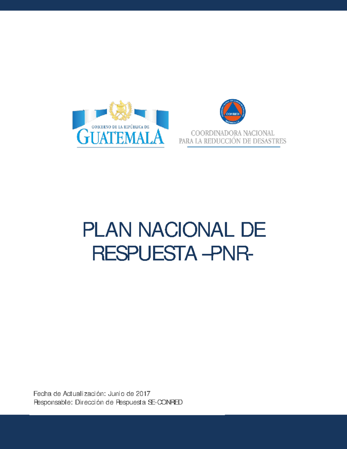PNR 2017 Guatemala - PLAN NACIONAL DE RESPUESTA –PNR- Fecha de ...