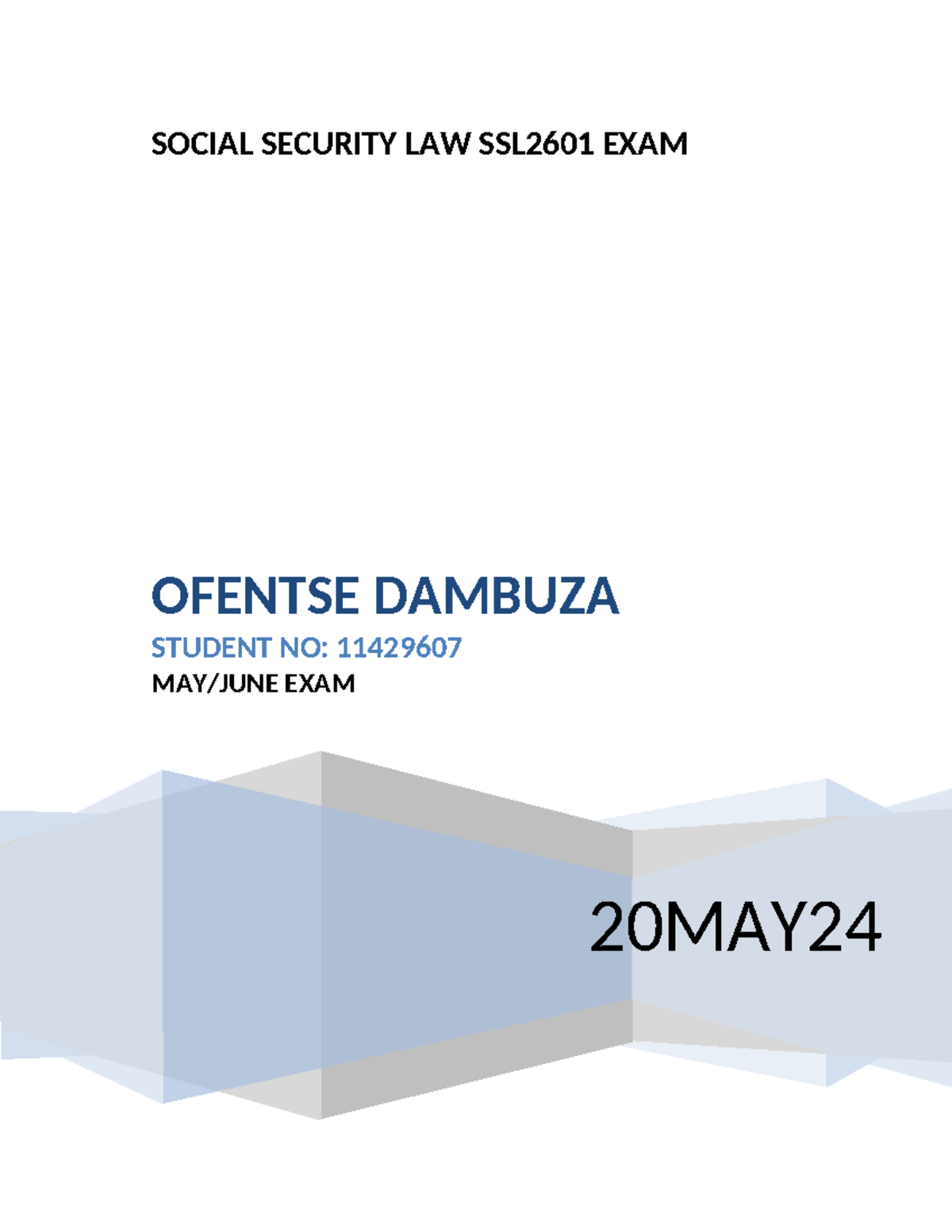 EXAM SSL - exam - SOCIAL SECURITY LAW SSL2601 EXAM 20MAY OFENTSE DAMBUZA STUDENT NO: 11429607 ...