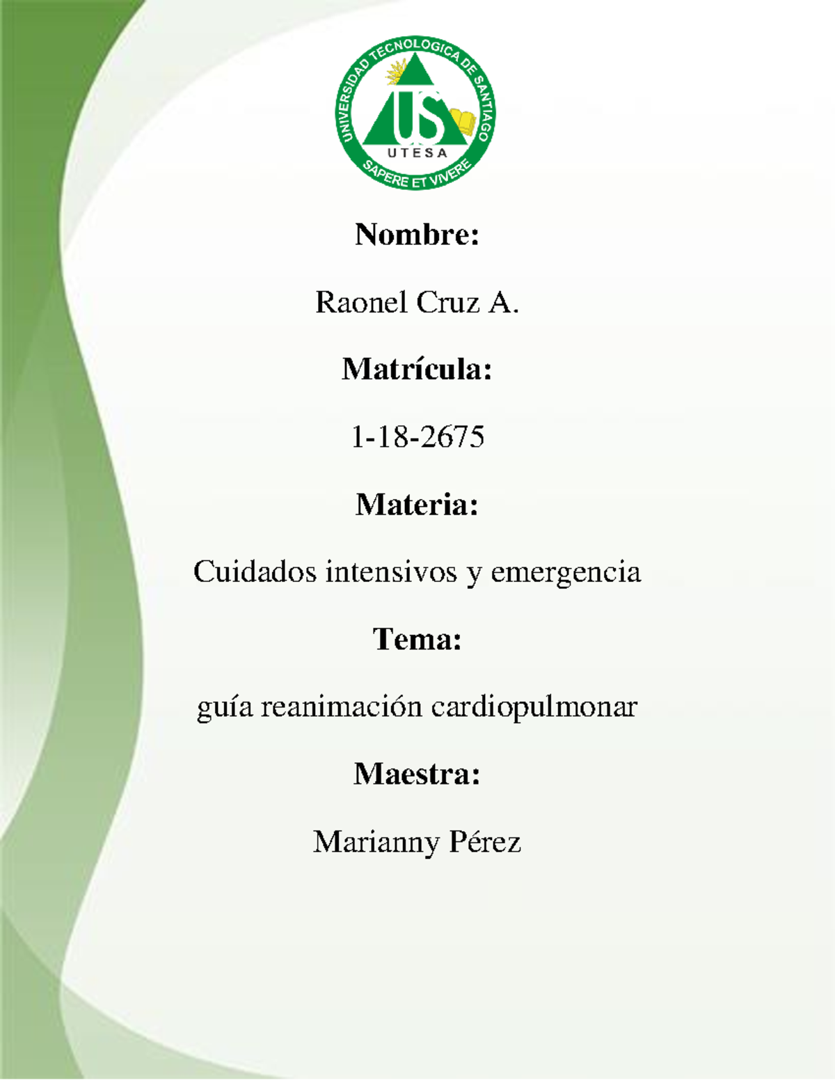 Guías de Reanimación Cardiopulmonar - Nombre: Raonel Cruz A. Matrícula ...