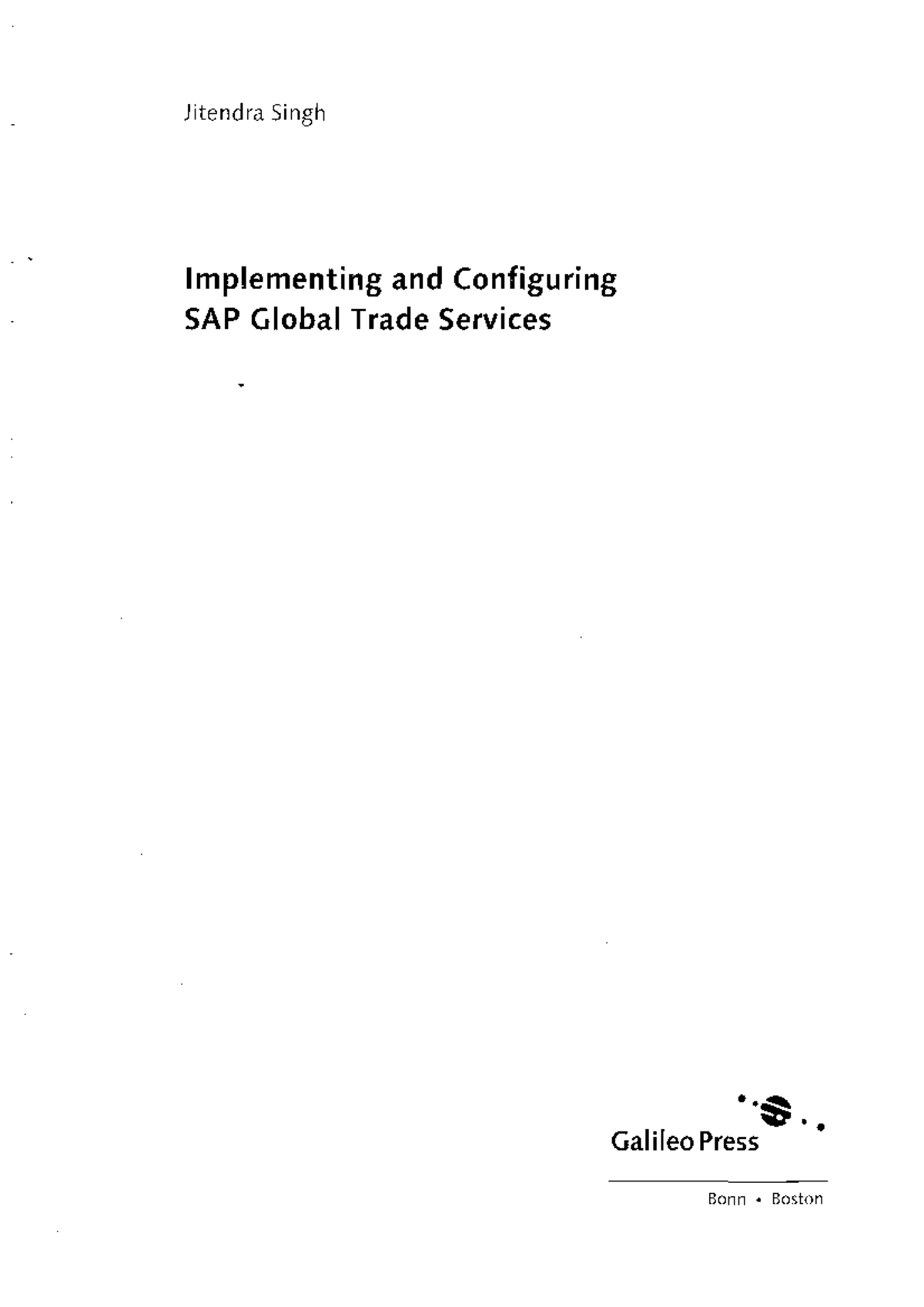 Implementing and Con SAP GTS - Jitendra Singh Implementing and Configuring SAP Global Trade ...