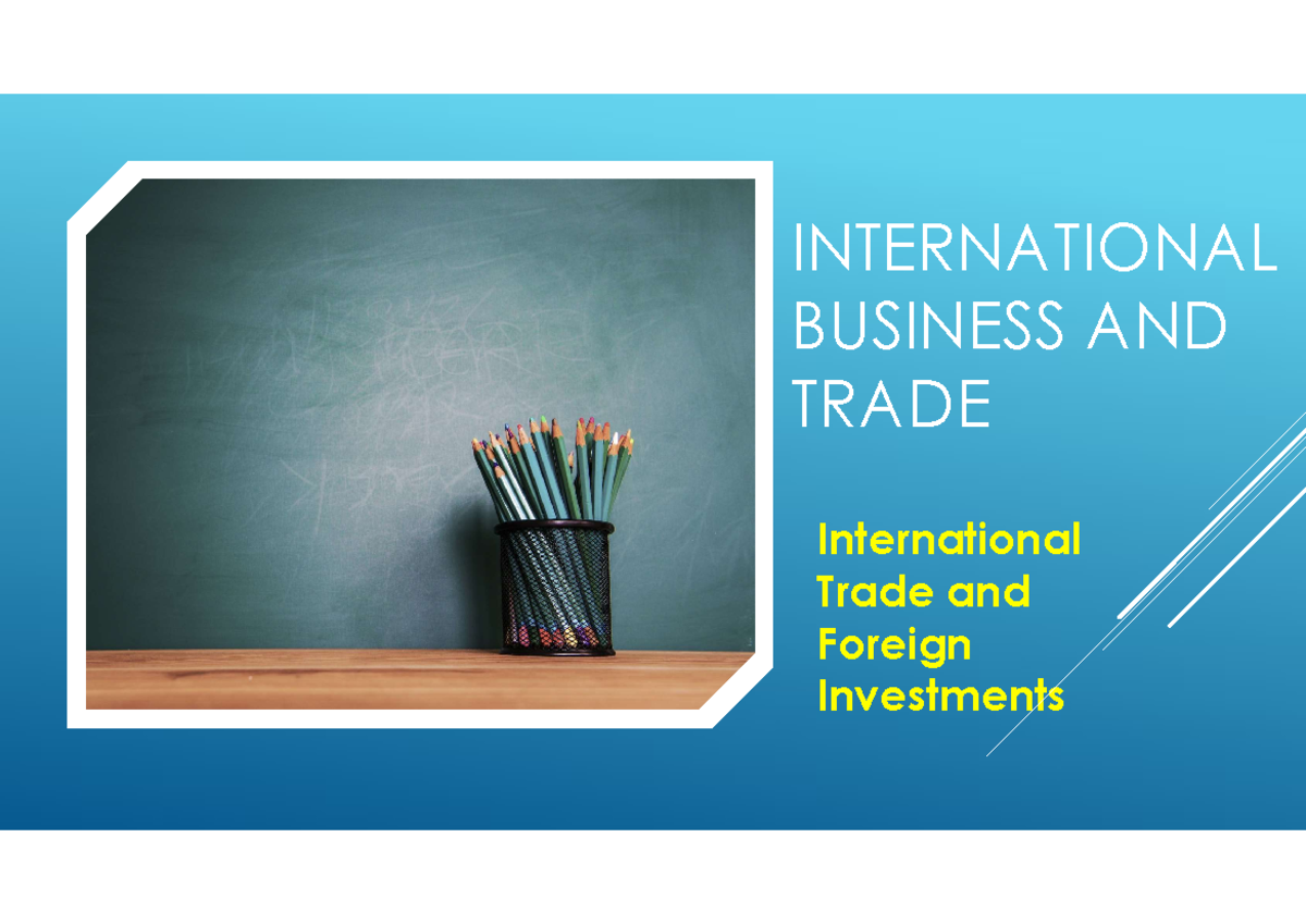 Chapter 1 - International Trade and Foreign Investments - INTERNATIONAL ...